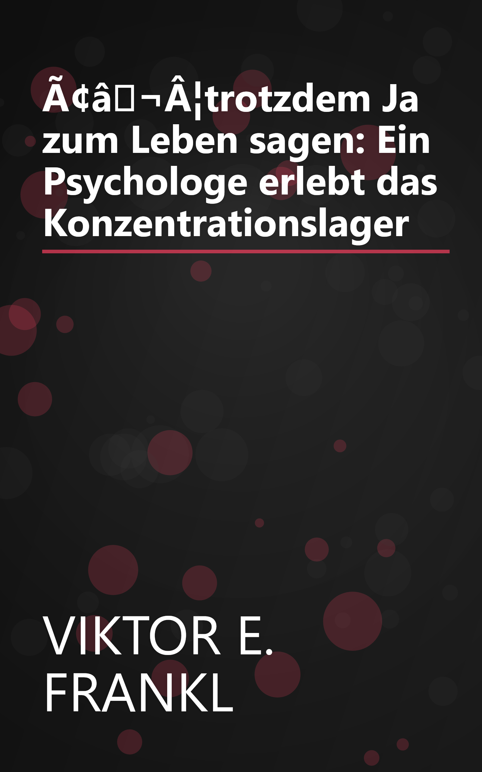 Ã¢â¬Â¦trotzdem Ja zum Leben sagen: Ein Psychologe erlebt das Konzentrationslager book cover