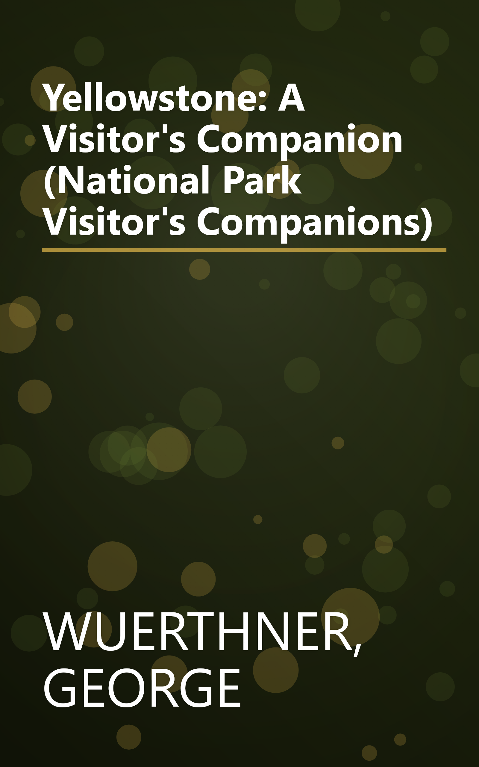 Yellowstone: A Visitor's Companion (National Park Visitor's Companions) book cover