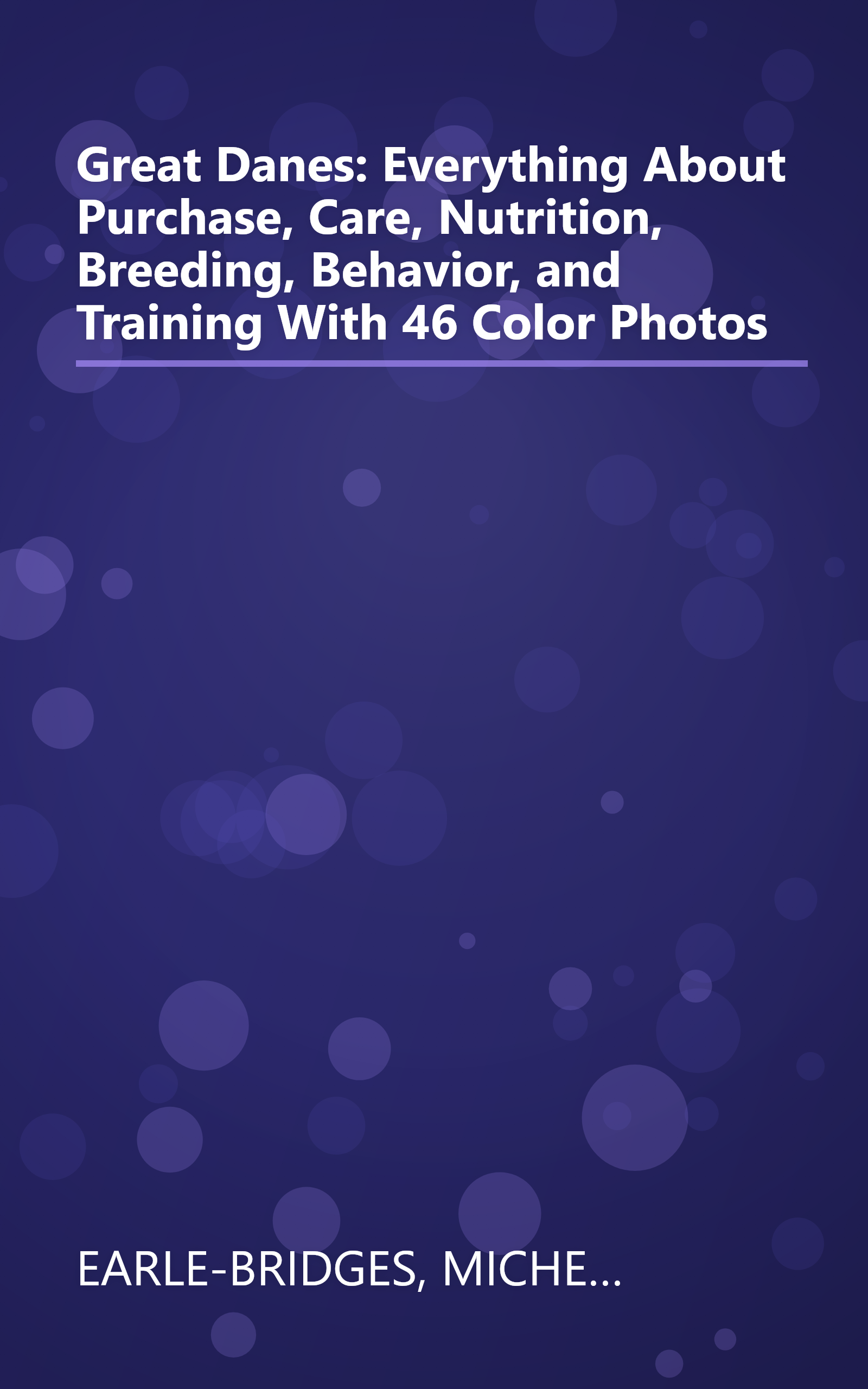 Great Danes: Everything About Purchase, Care, Nutrition, Breeding, Behavior, and Training With 46 Color Photos book cover