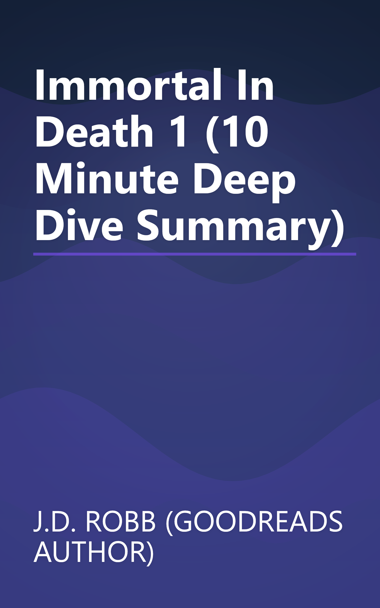 Immortal In Death 1 (10 Minute   Deep Dive Summary) book cover