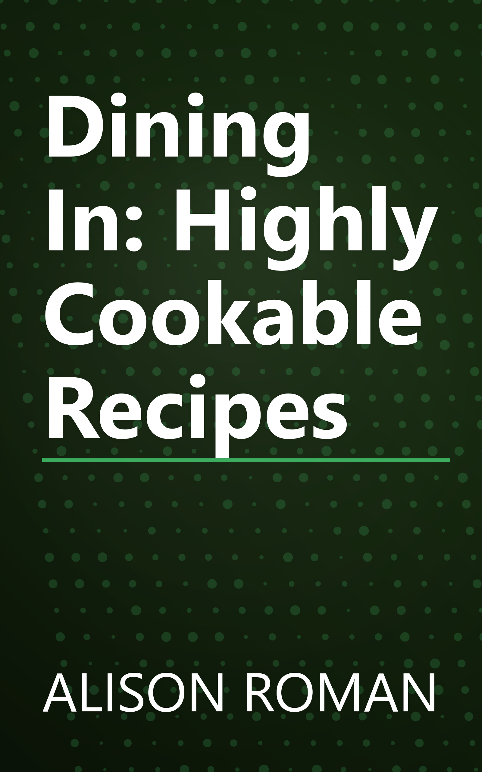 Dining In: Highly Cookable Recipes book cover