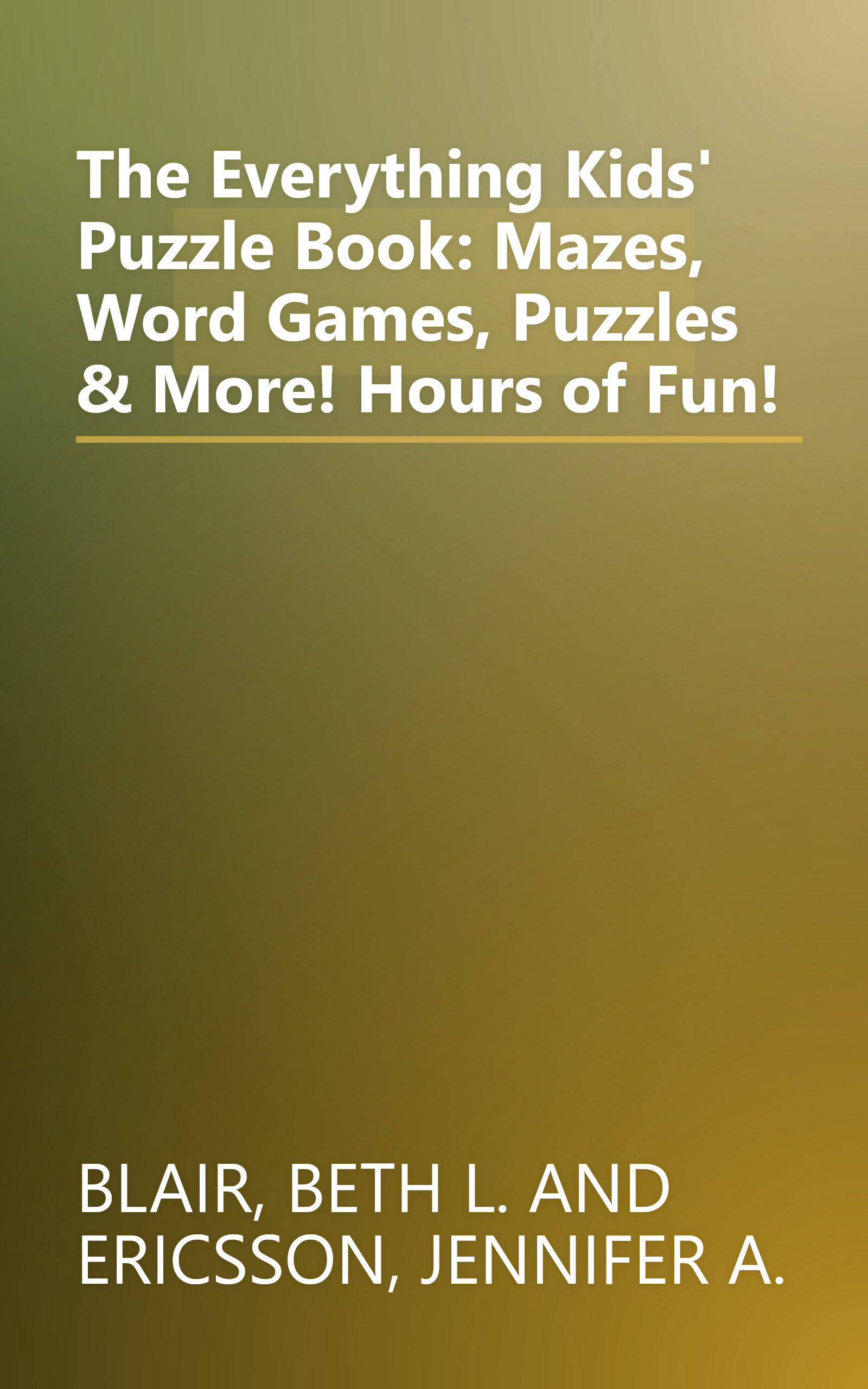 The Everything Kids' Puzzle Book: Mazes, Word Games, Puzzles & More! Hours of Fun! book cover