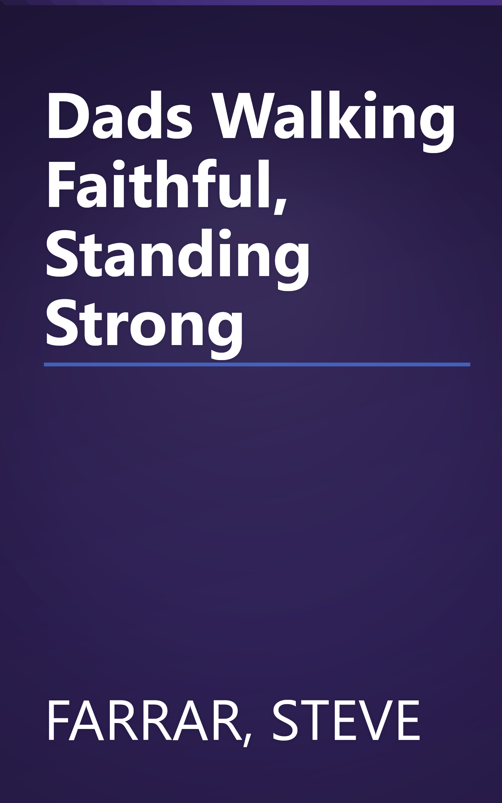 Dads Walking Faithful, Standing Strong book cover