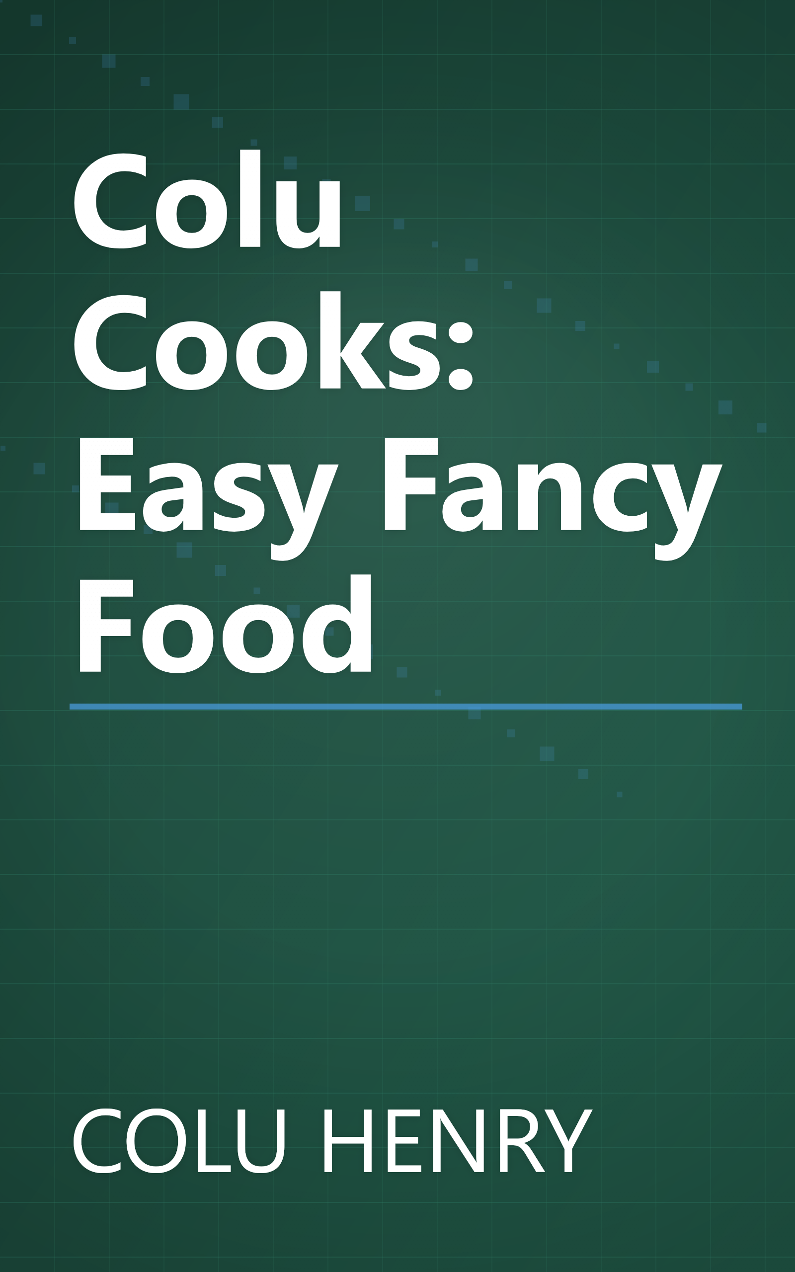 Colu Cooks: Easy Fancy Food book cover