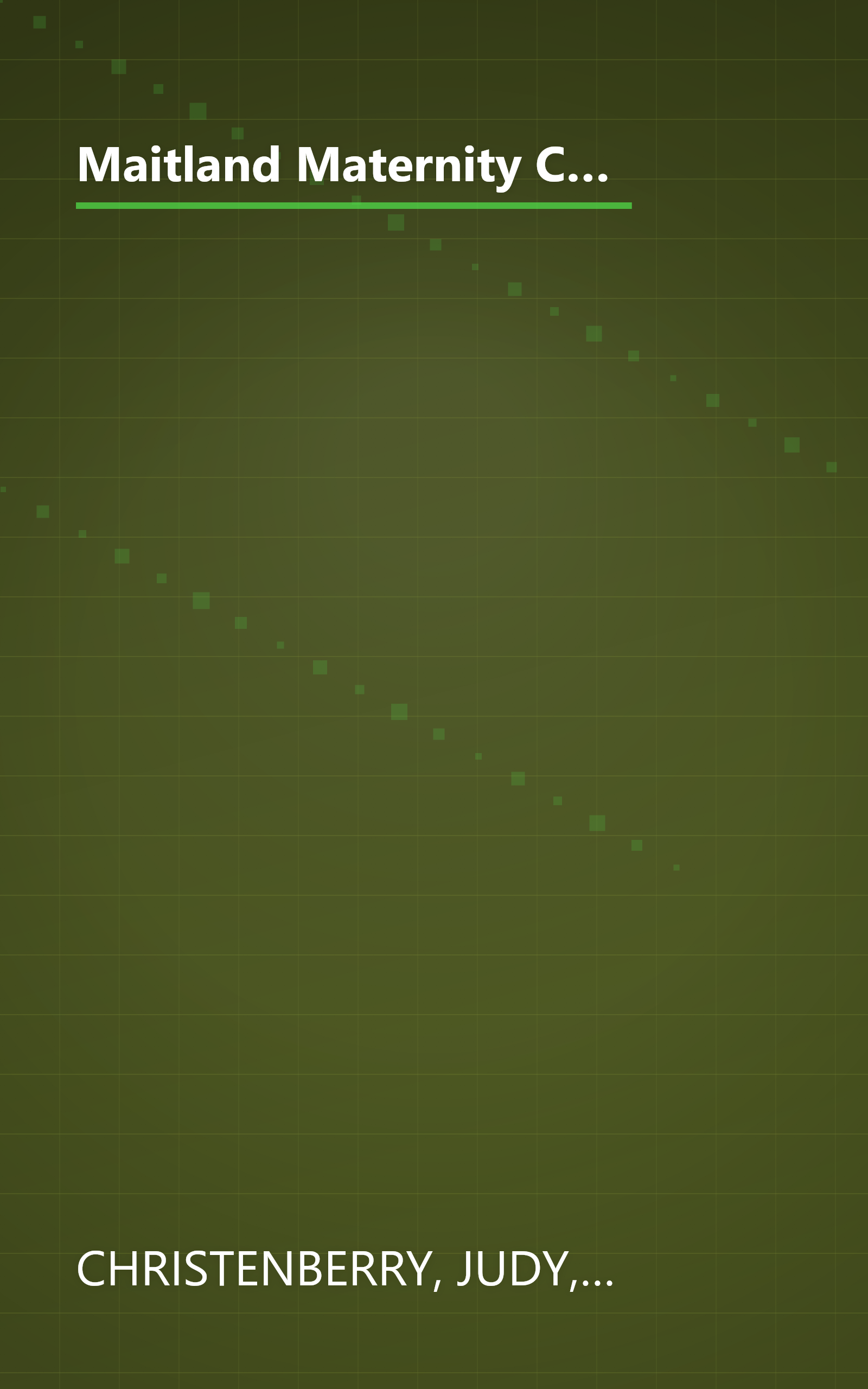 Maitland Maternity Christmas: A Heartbeat Away/The Ends of the Earth/Once in a Lifetime (Maitland Maternity Clinic Anthology) book cover