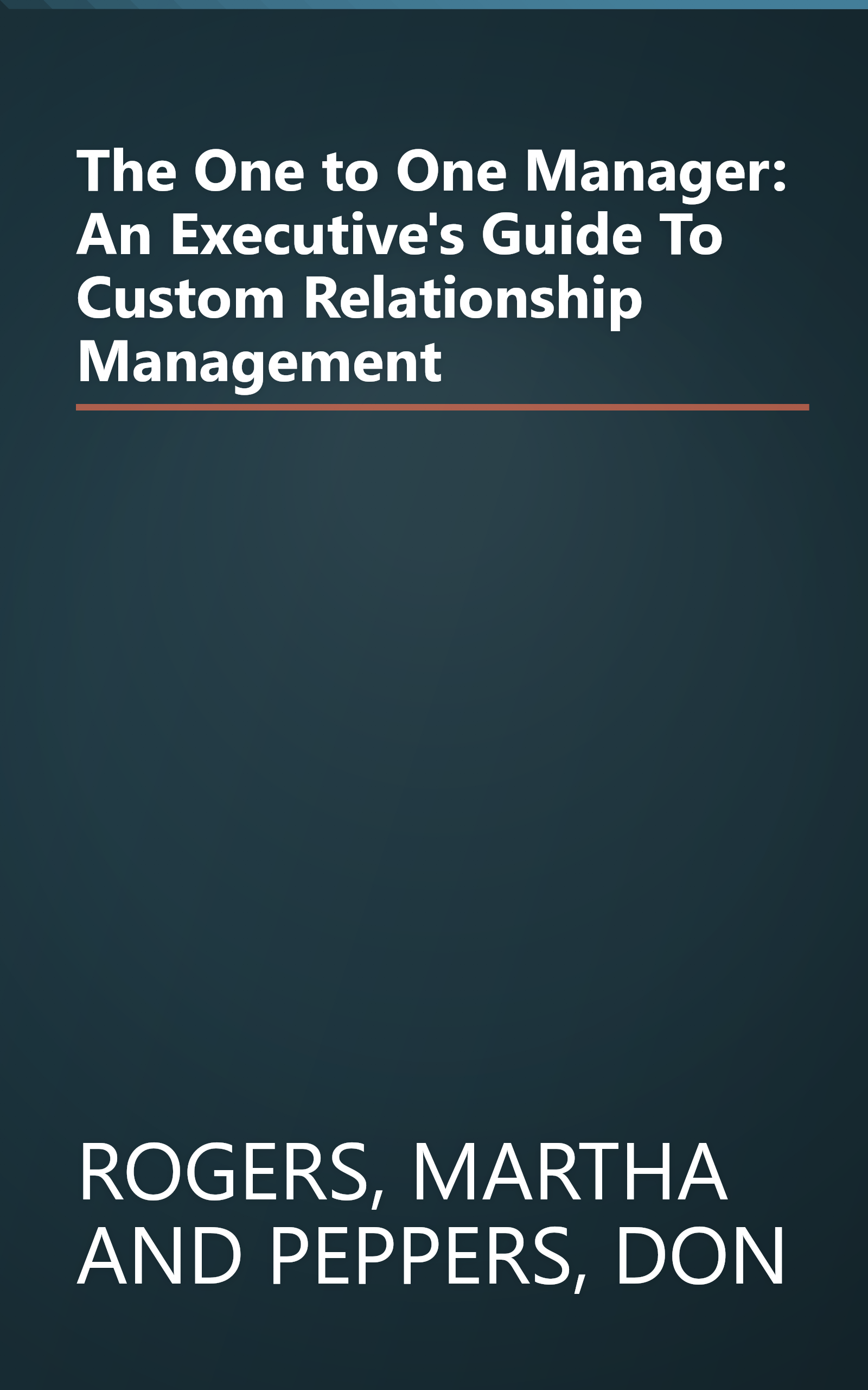 The One to One Manager: An Executive's Guide To Custom Relationship Management book cover