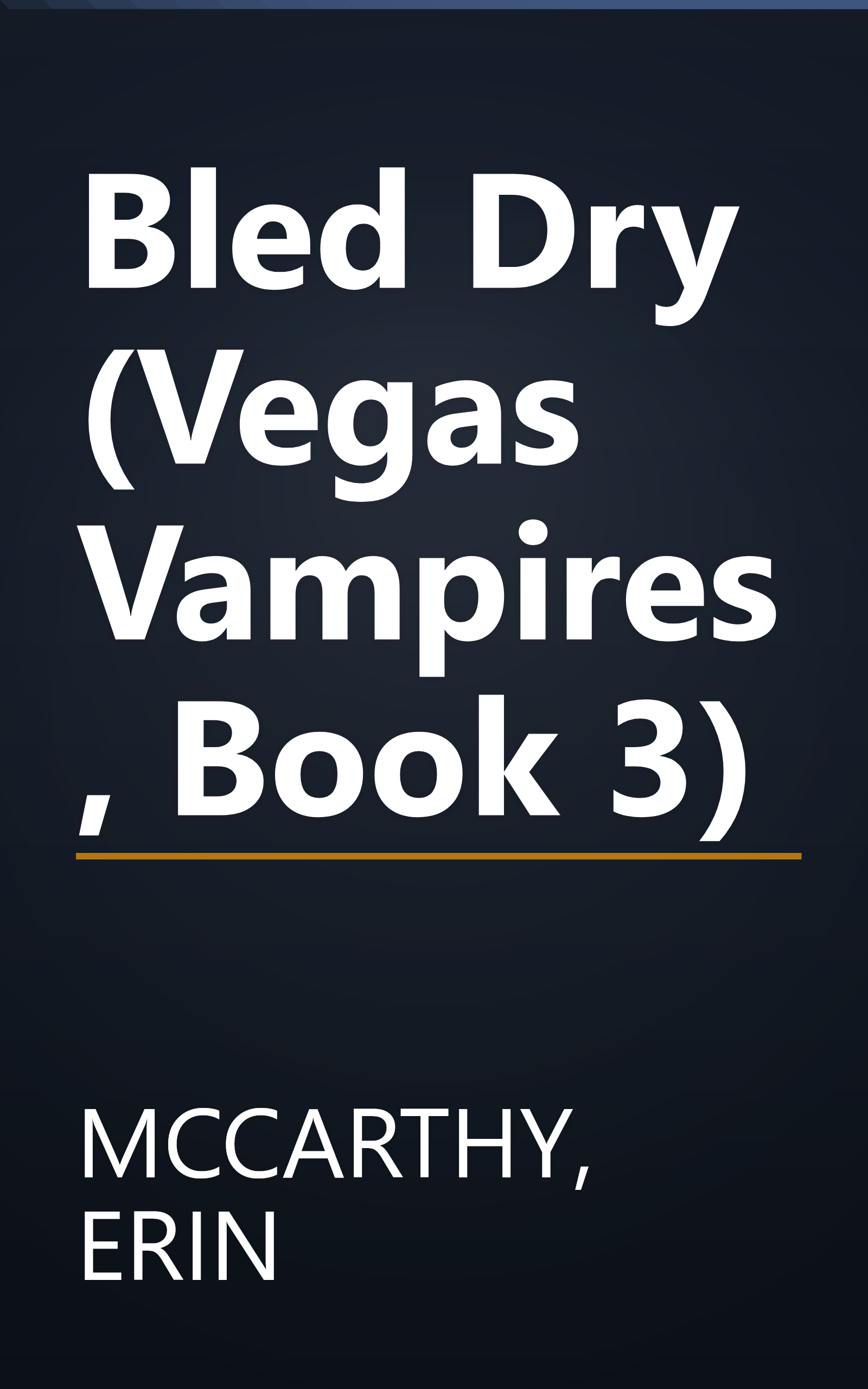 Bled Dry (Vegas Vampires, Book 3) book cover