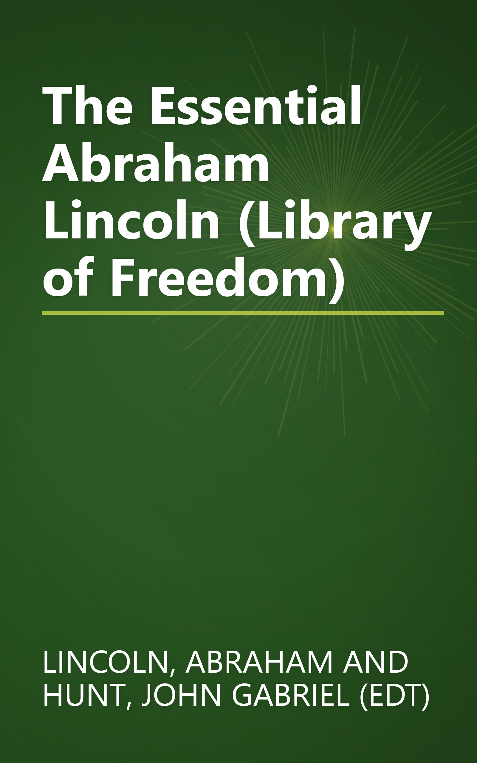 The Essential Abraham Lincoln (Library of Freedom) book cover