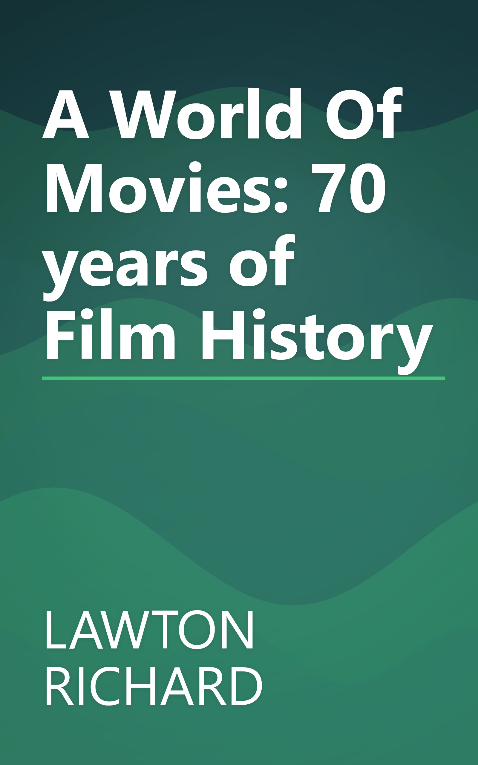 A World Of Movies: 70 years of Film History book cover