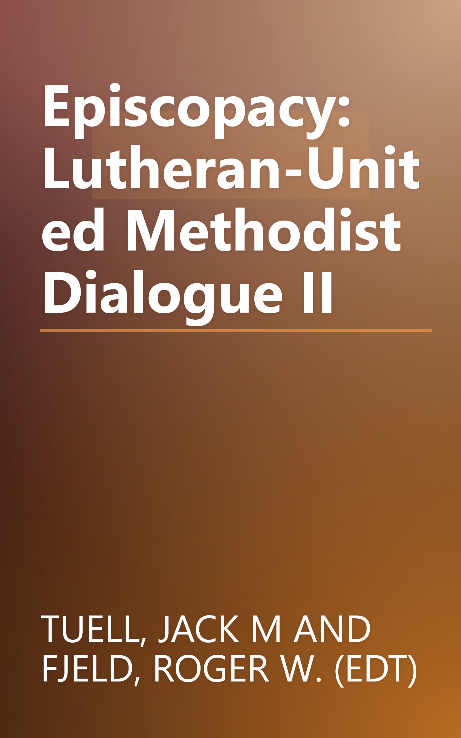 Episcopacy: Lutheran-United Methodist Dialogue II book cover