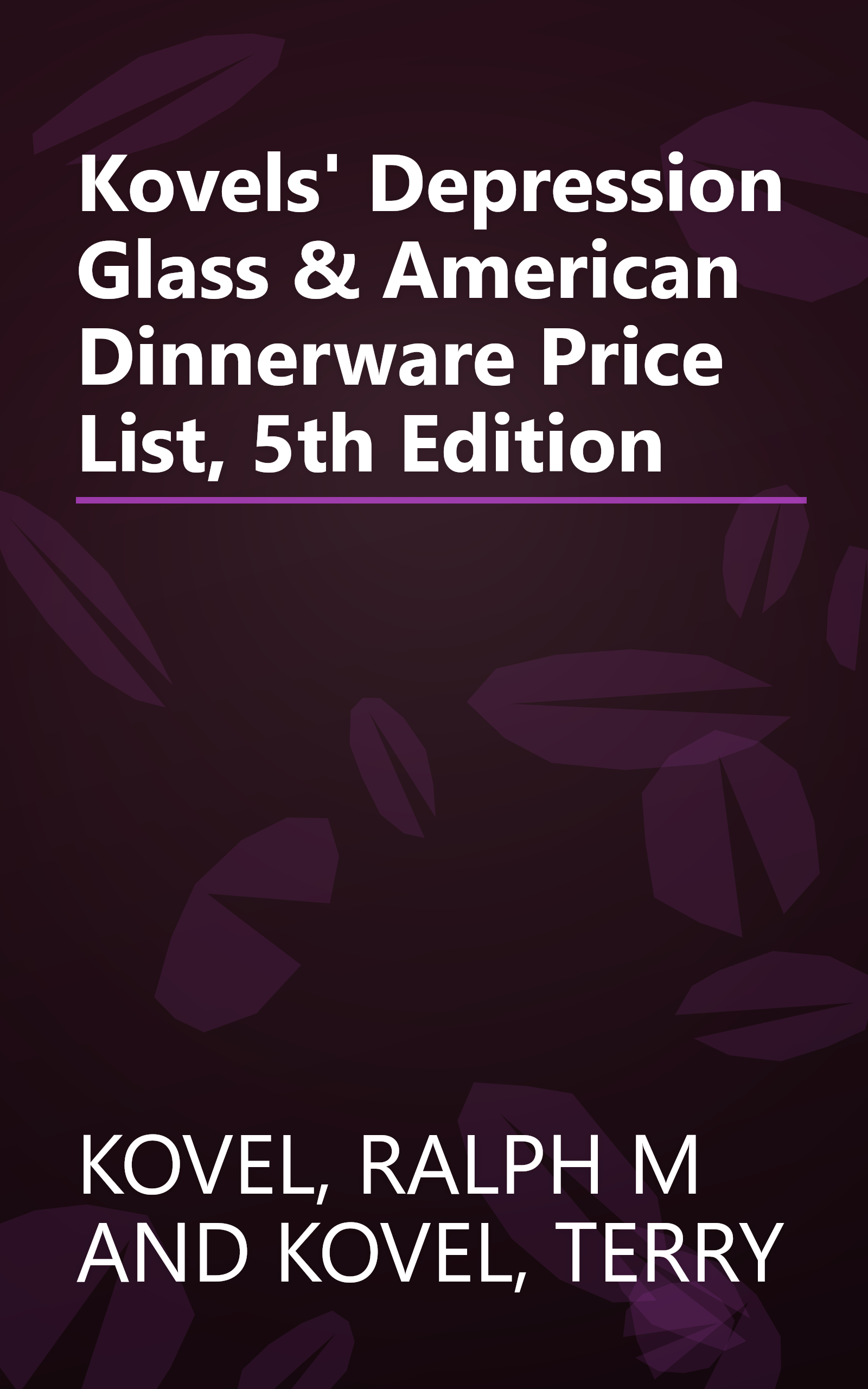 Kovels' Depression Glass & American Dinnerware Price List, 5th Edition book cover
