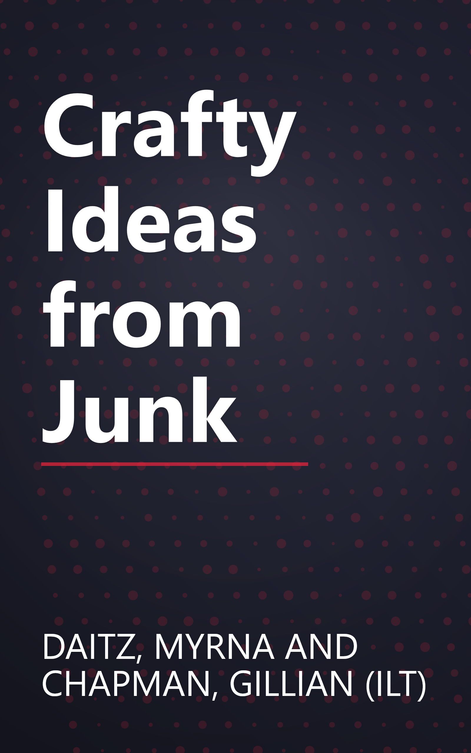 Crafty Ideas from Junk book cover