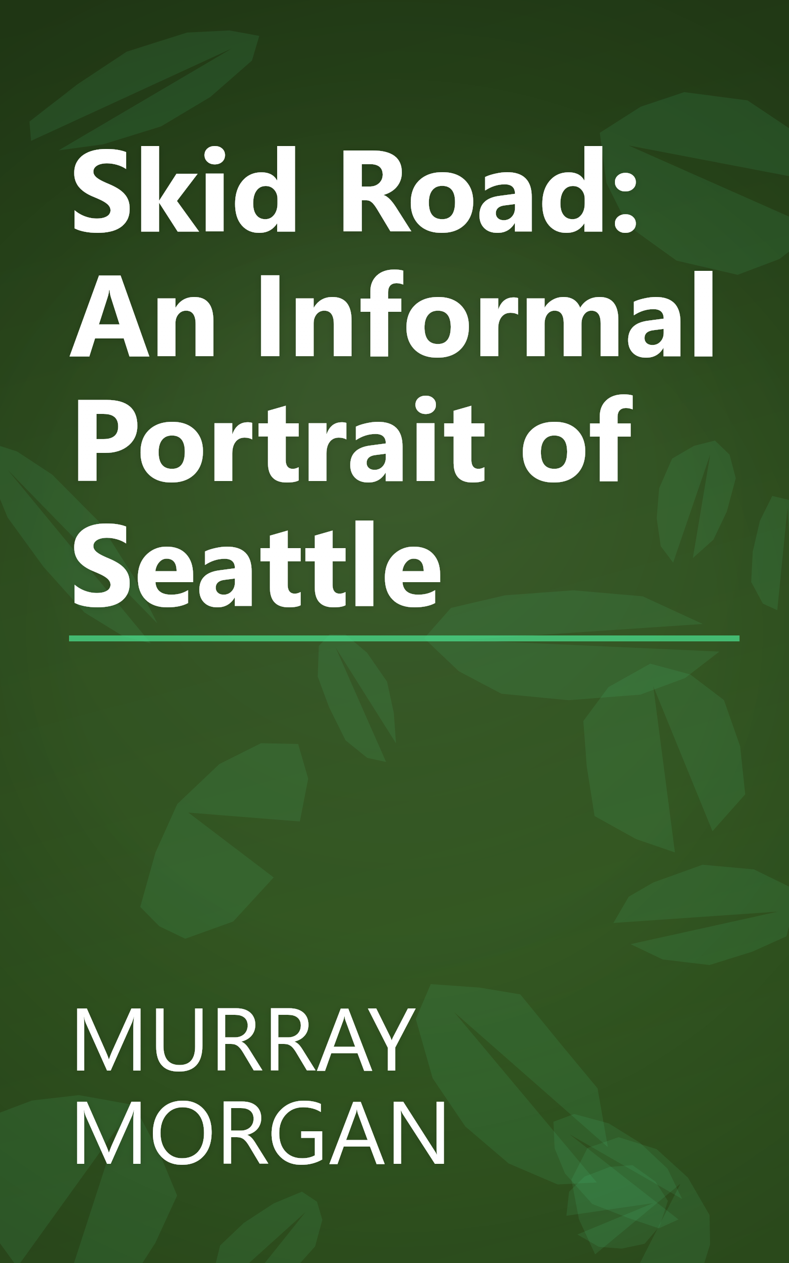 Skid Road: An Informal Portrait of Seattle book cover