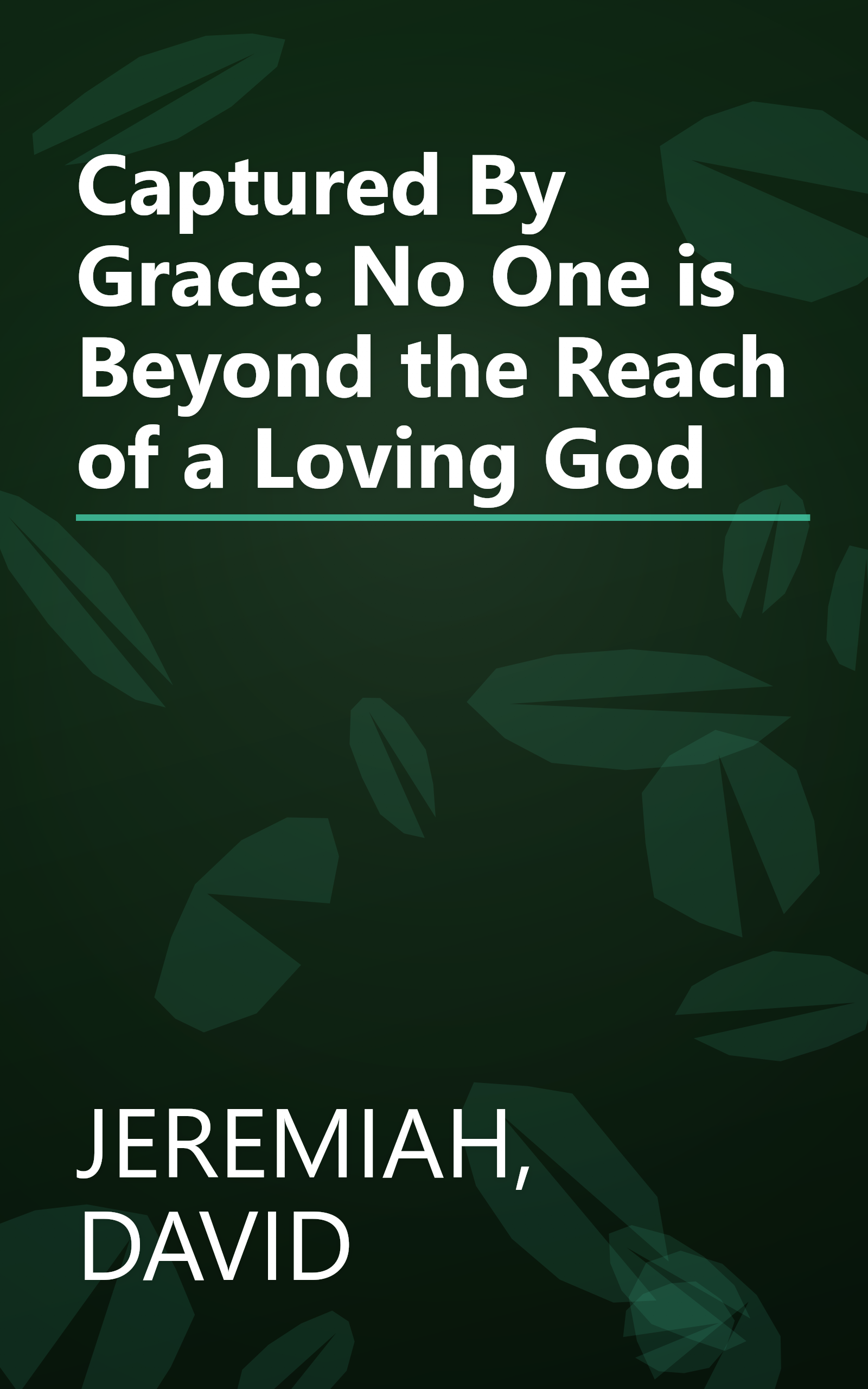 Captured By Grace: No One is Beyond the Reach of a Loving God book cover