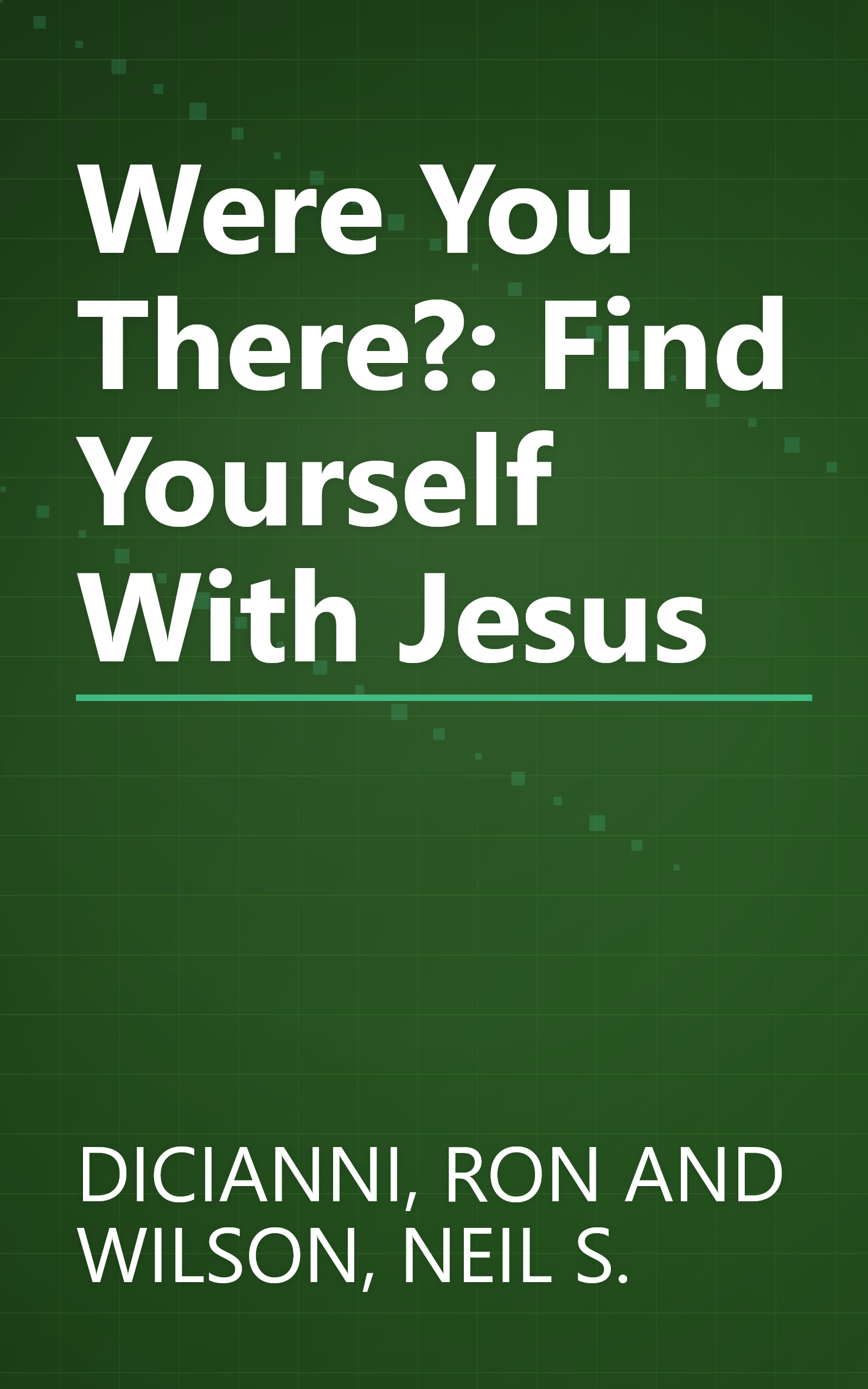 Were You There?: Find Yourself With Jesus book cover