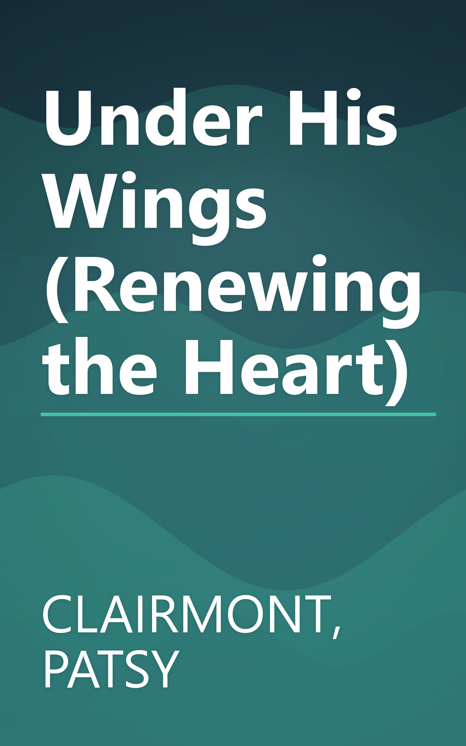 Under His Wings (Renewing the Heart) book cover