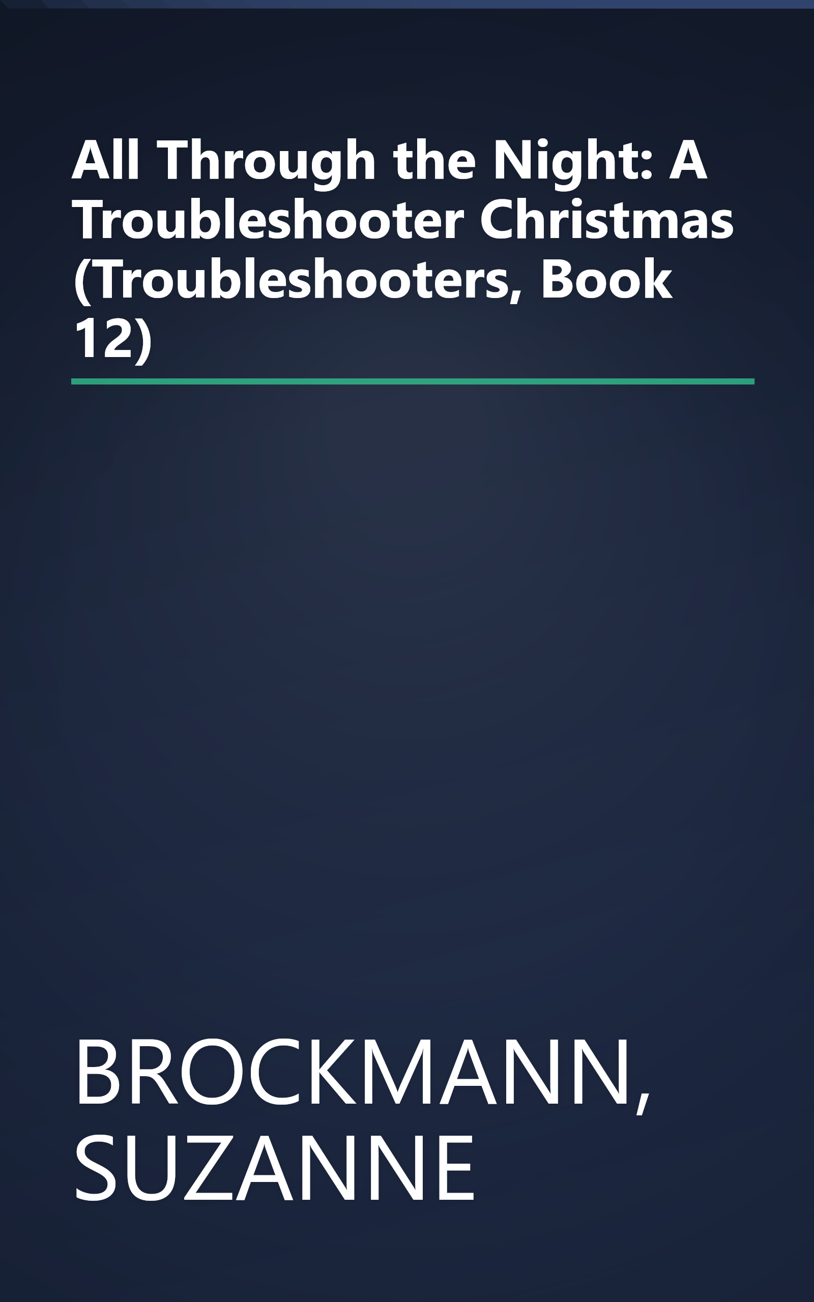All Through the Night: A Troubleshooter Christmas (Troubleshooters, Book 12) book cover