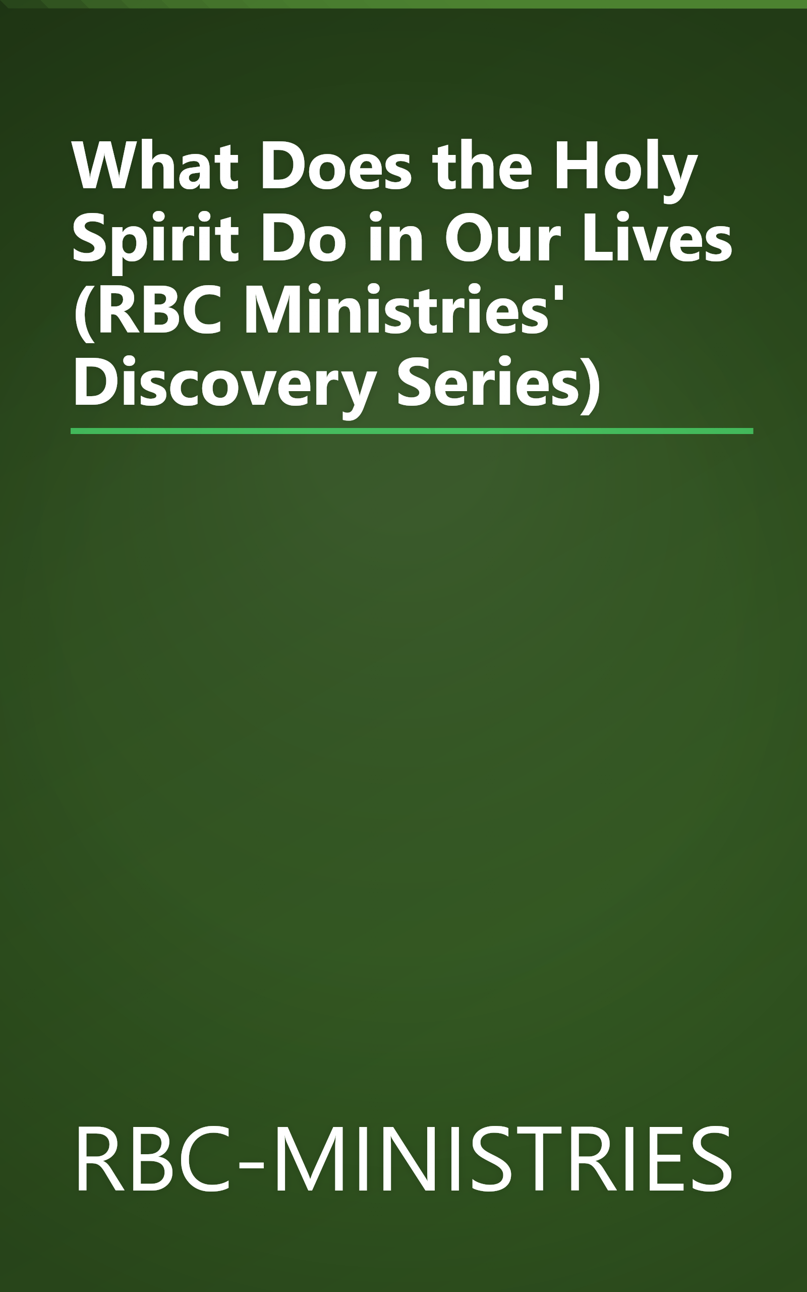 What Does the Holy Spirit Do in Our Lives (RBC Ministries' Discovery Series) book cover
