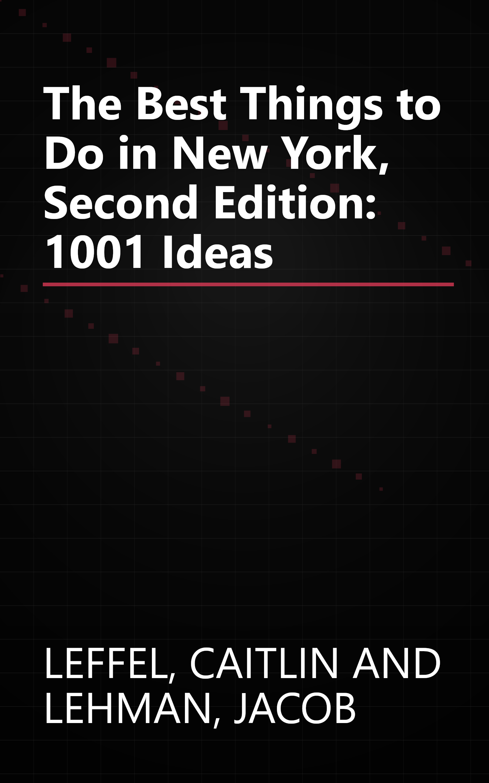 The Best Things to Do in New York, Second Edition: 1001 Ideas book cover