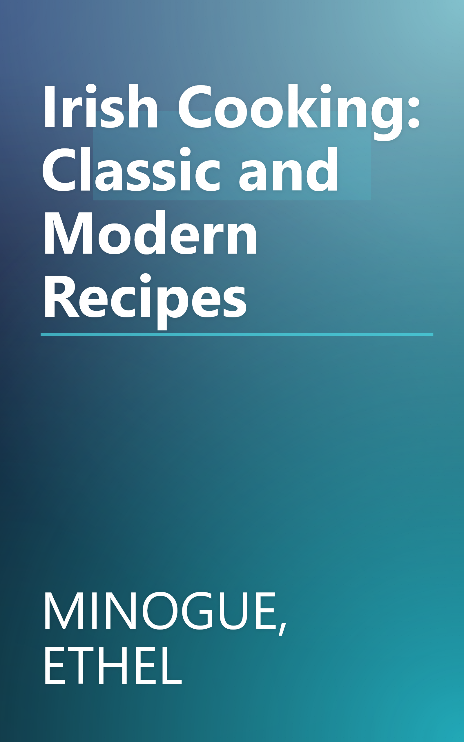 Irish Cooking: Classic and Modern Recipes book cover