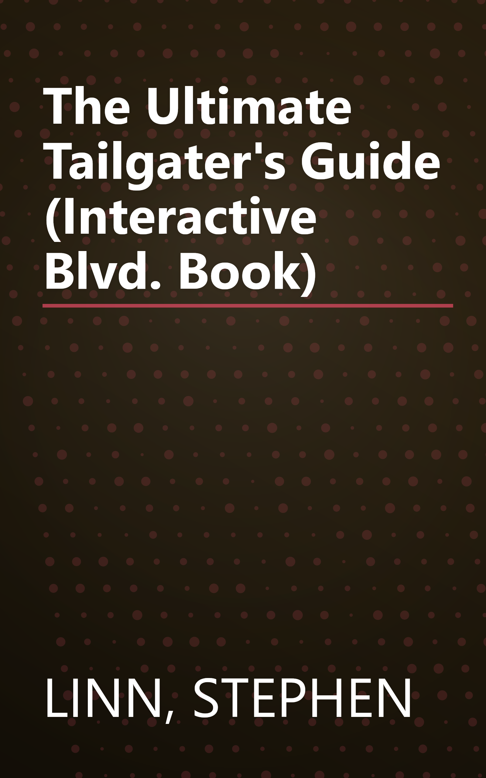 The Ultimate Tailgater's Guide (Interactive Blvd. Book) book cover