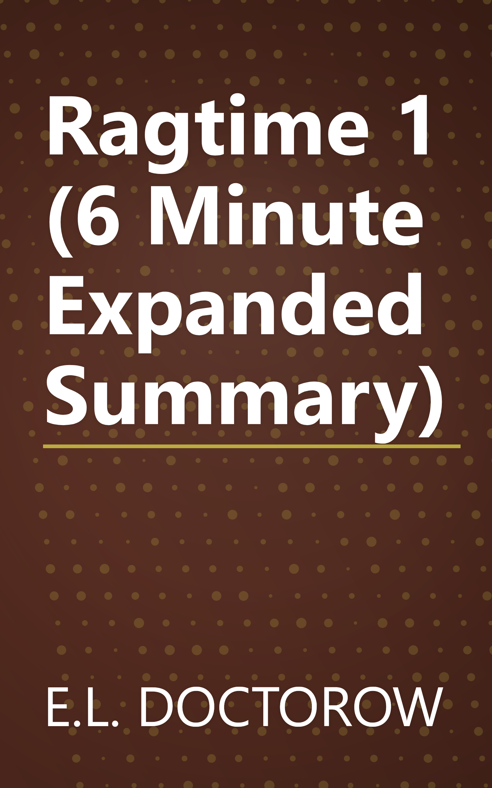 Ragtime 1 (6 Minute   Expanded Summary) book cover