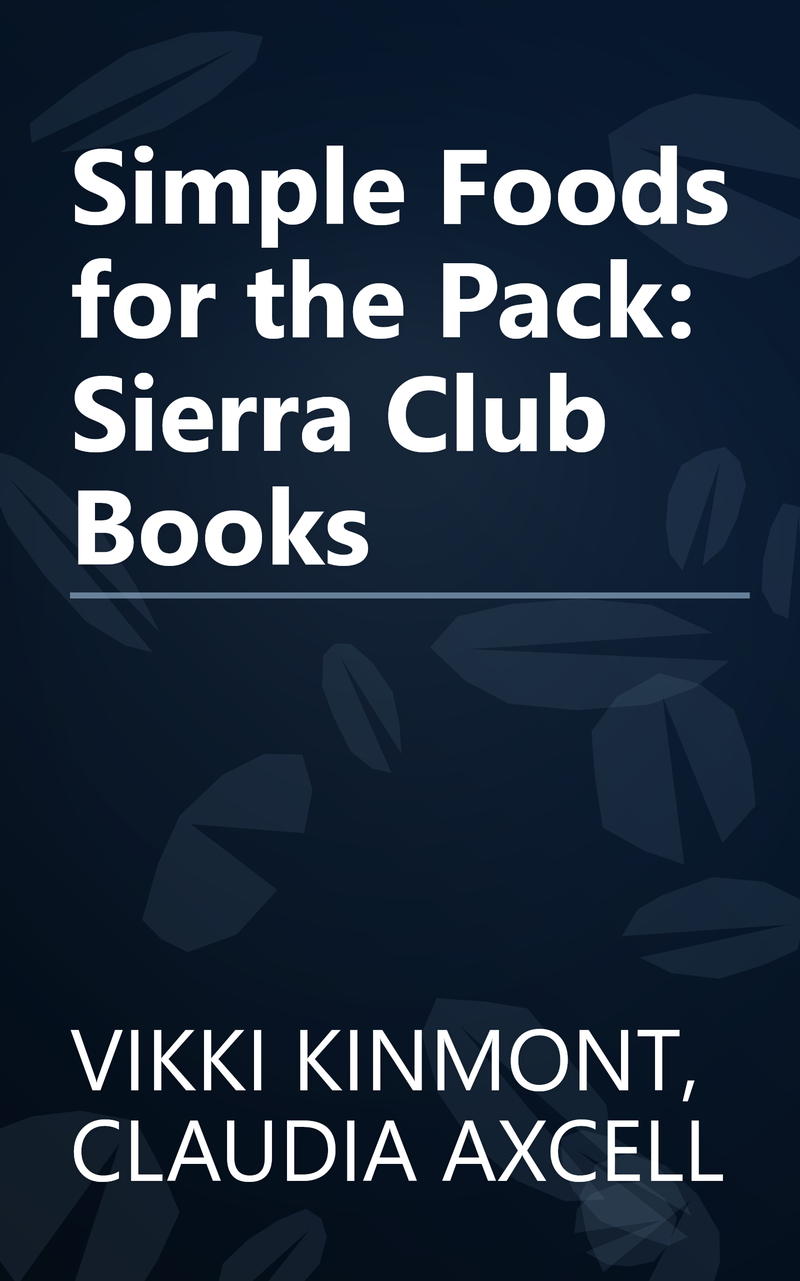 Simple Foods for the Pack: Sierra Club Books book cover