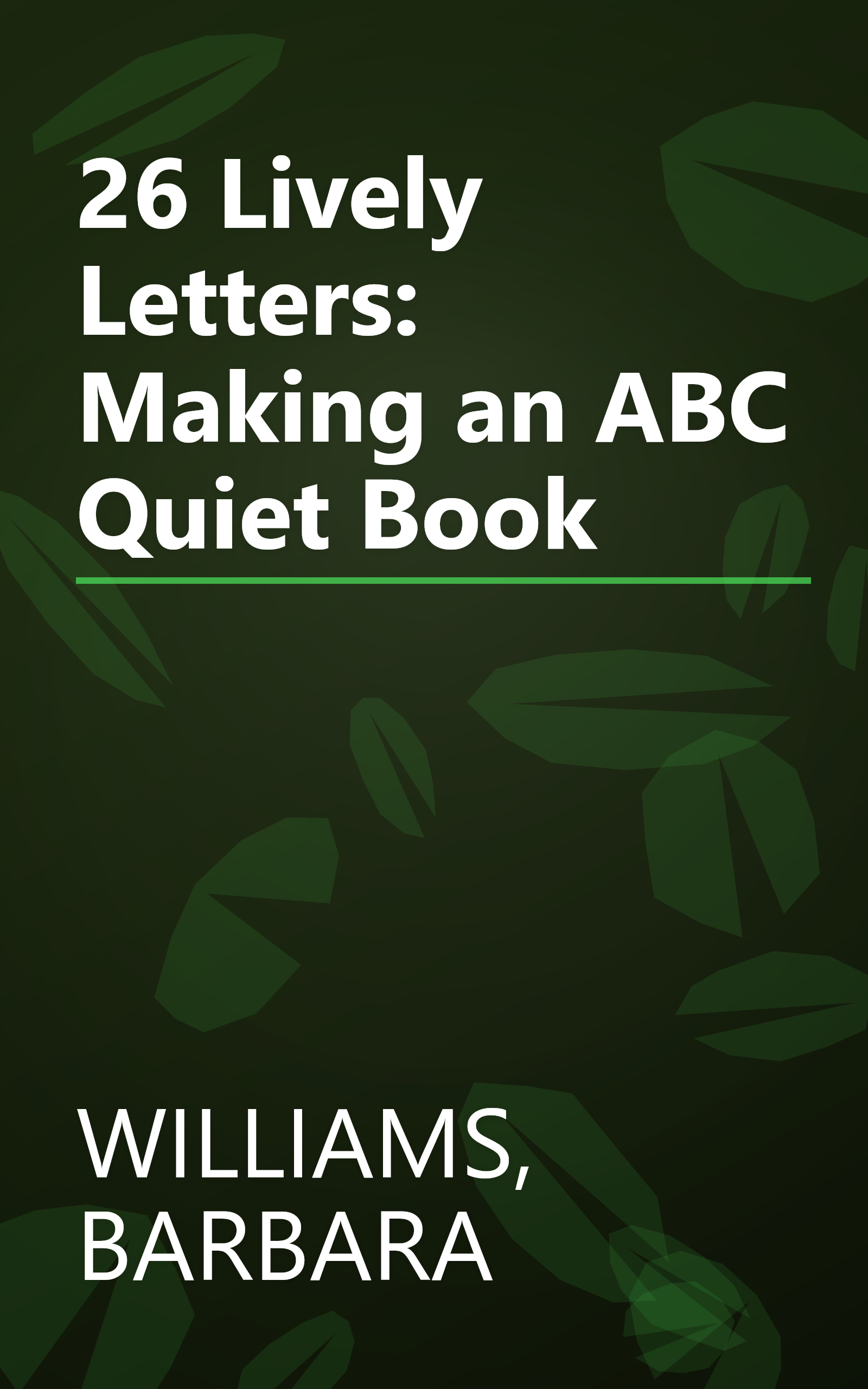 26 Lively Letters: Making an ABC Quiet Book book cover