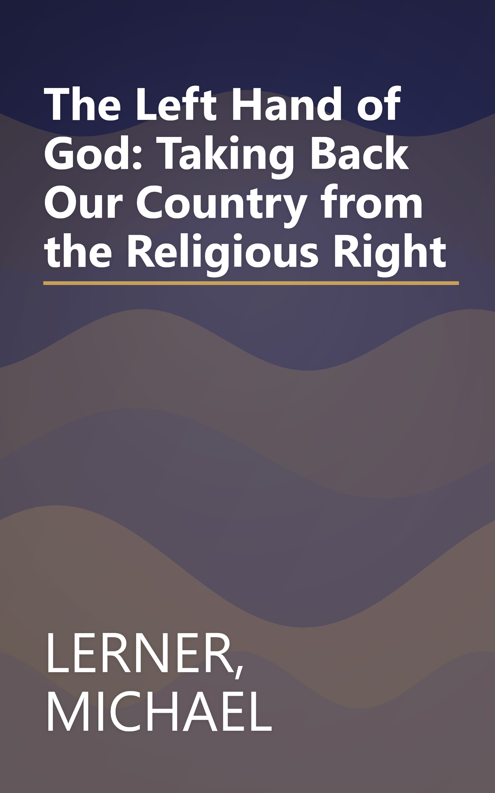 The Left Hand of God: Taking Back Our Country from the Religious Right book cover