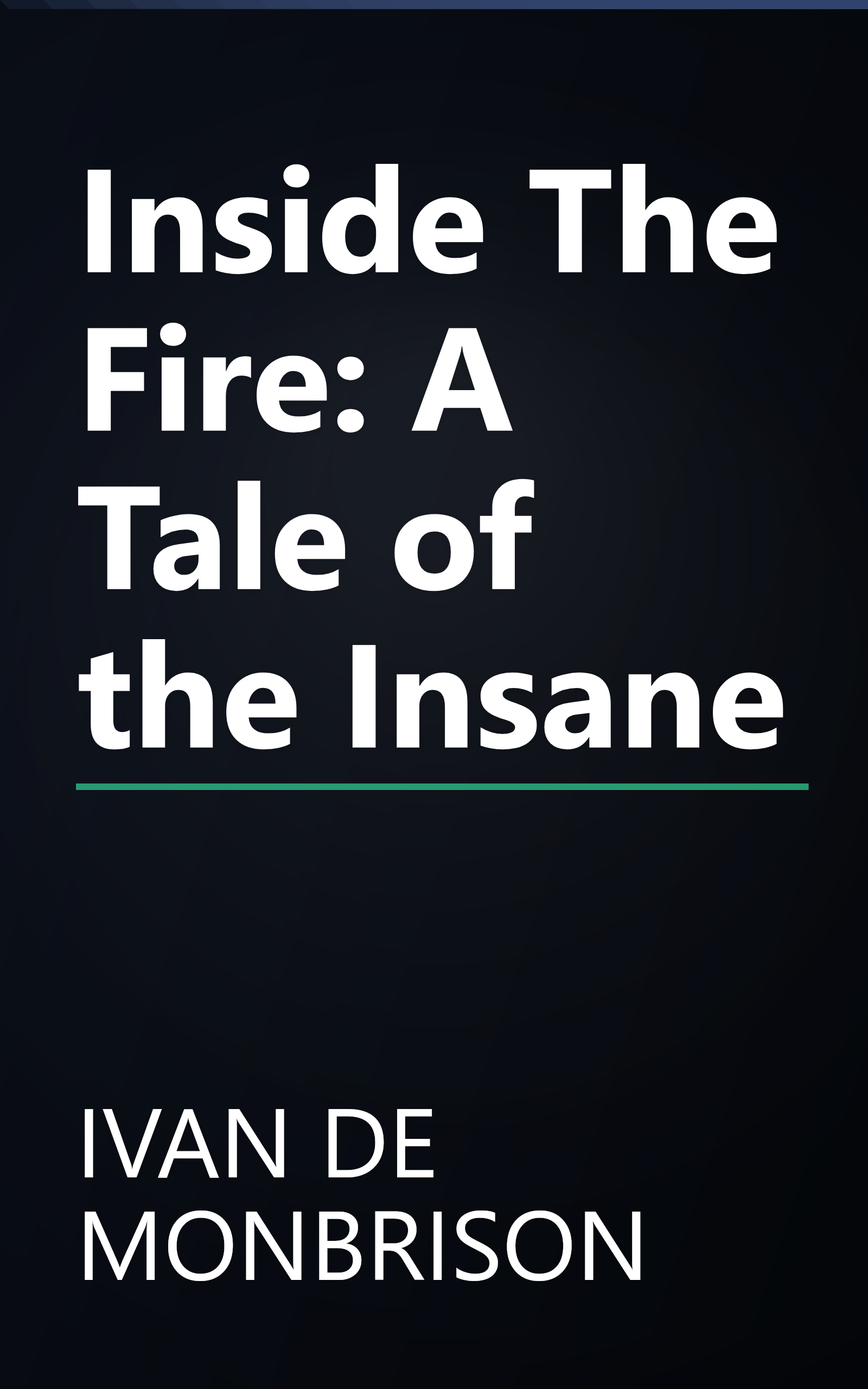 Inside The Fire: A Tale of the Insane book cover