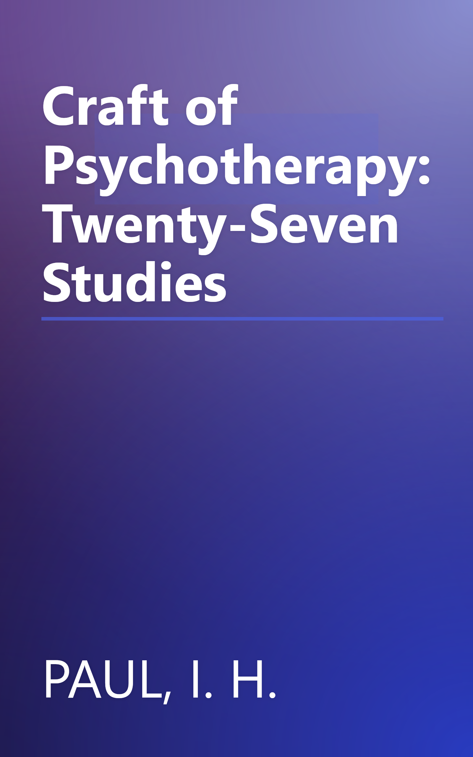 Craft of Psychotherapy: Twenty-Seven Studies book cover