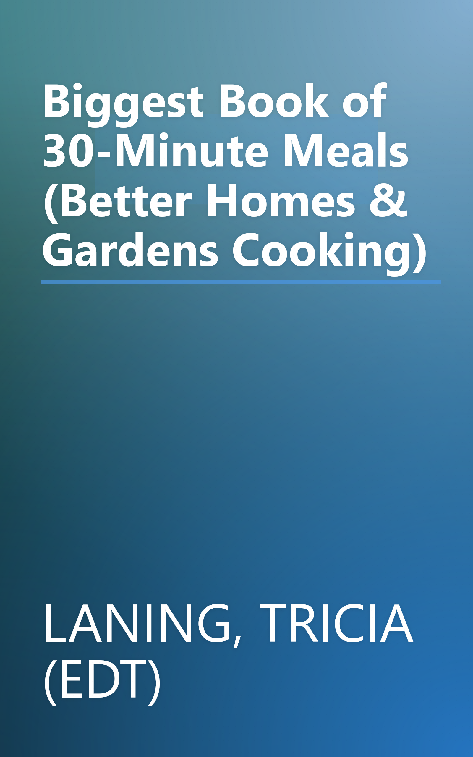Biggest Book of 30-Minute Meals (Better Homes & Gardens Cooking) book cover