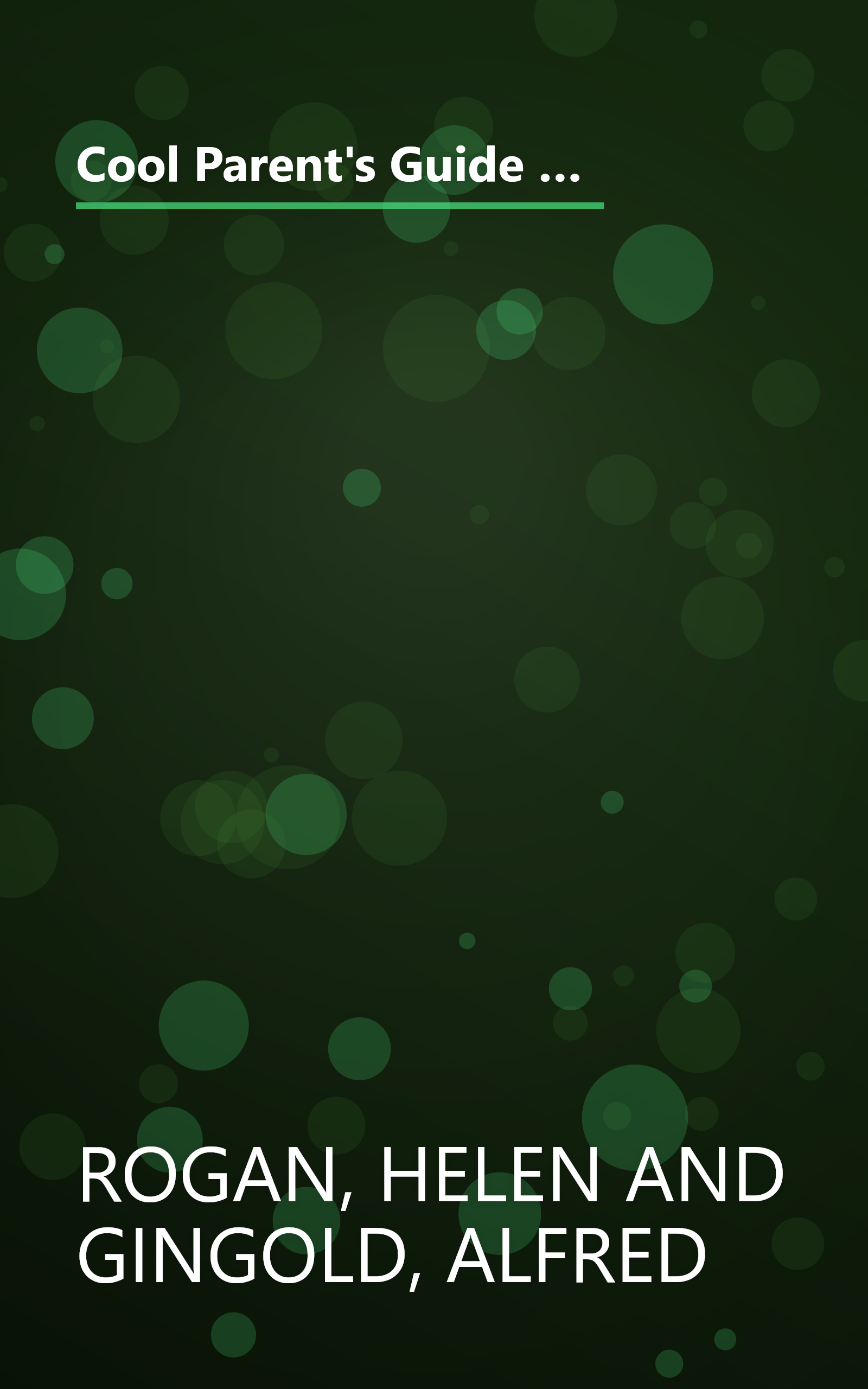 Cool Parent's Guide to All of New York: Excursions and Activities in and Around Our City That Your Children Will Love and You Won't Think Are Too Bad Either book cover