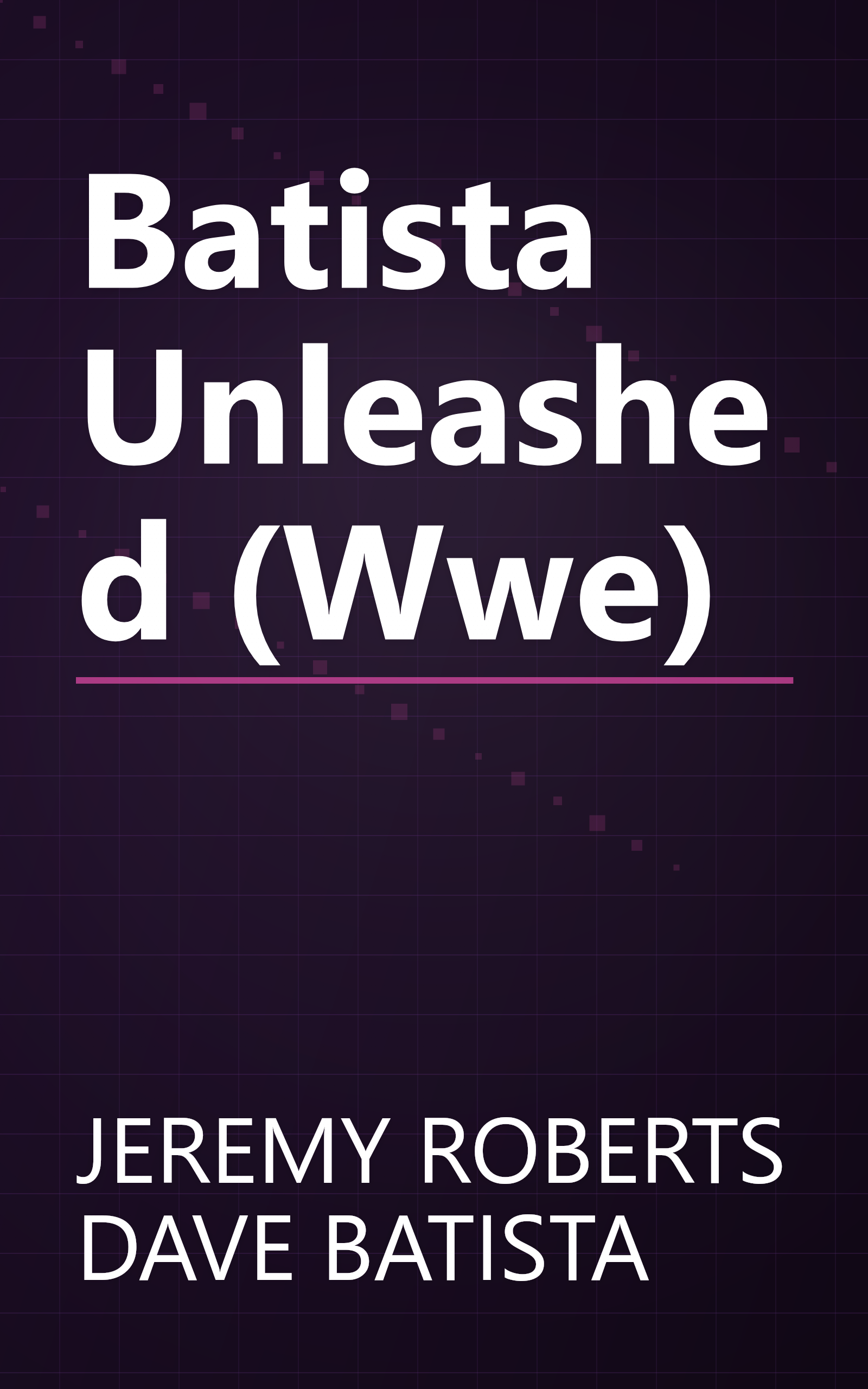 Batista Unleashed (Wwe) book cover