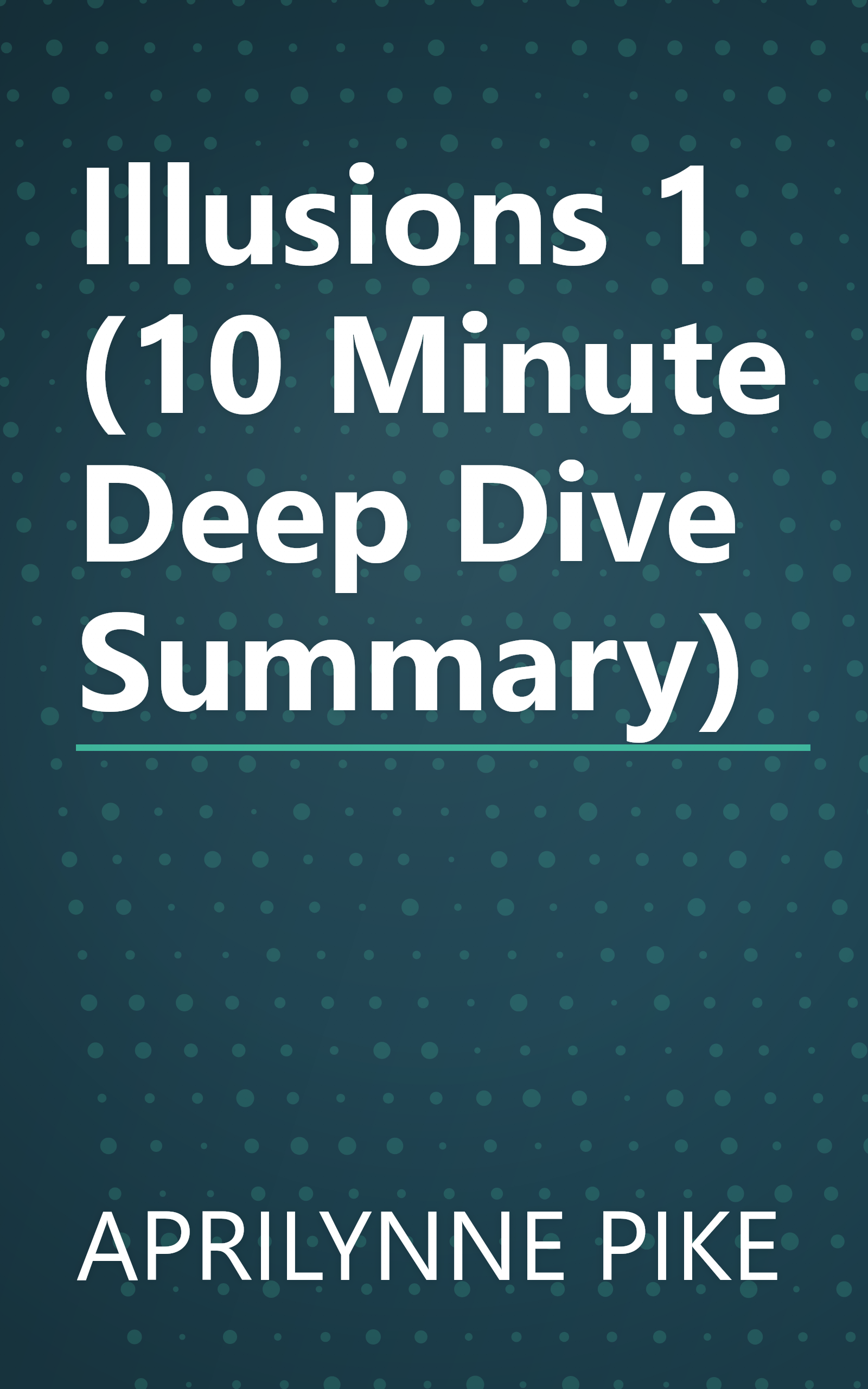 Illusions 1 (10 Minute   Deep Dive Summary) book cover