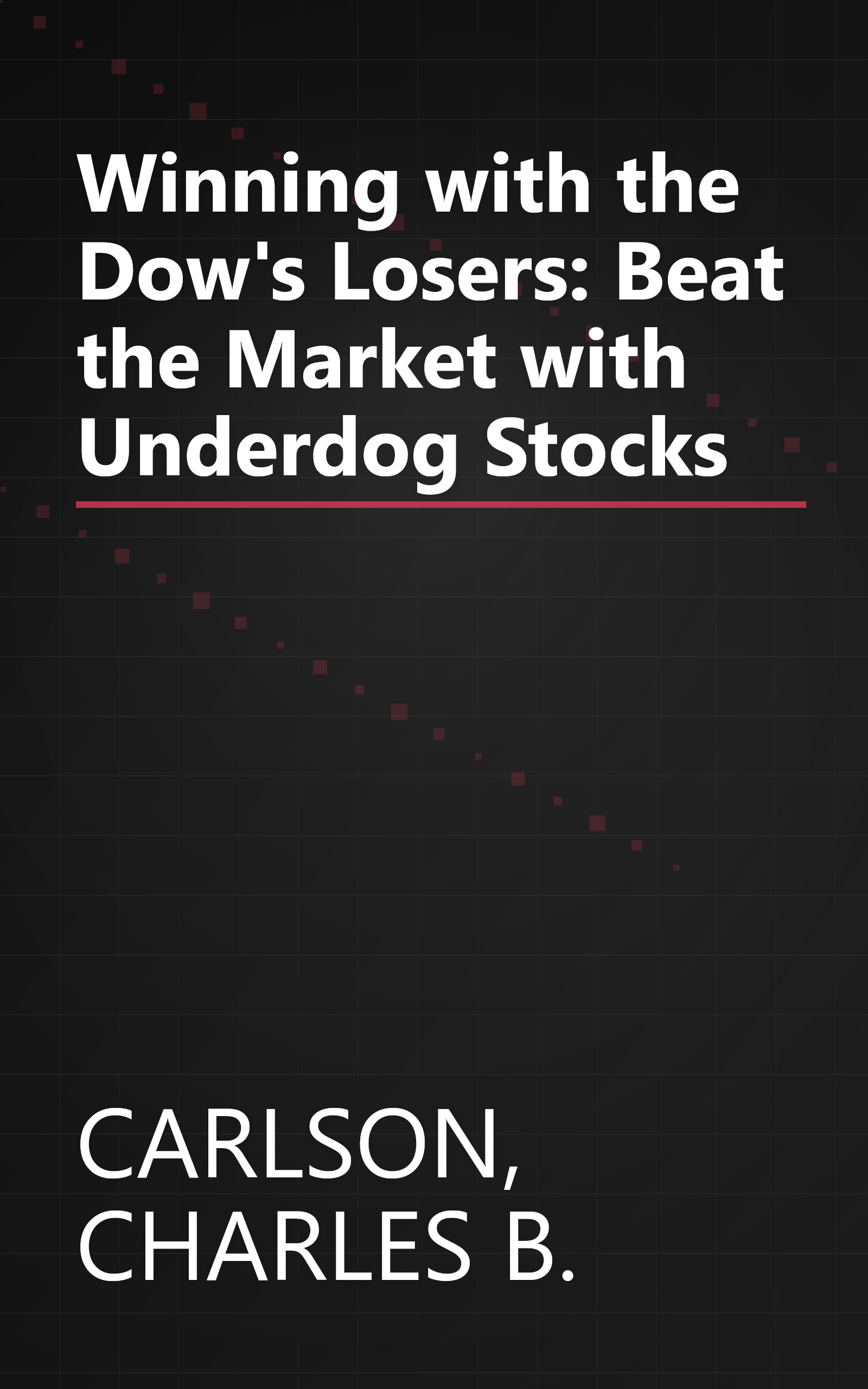 Winning with the Dow's Losers: Beat the Market with Underdog Stocks book cover