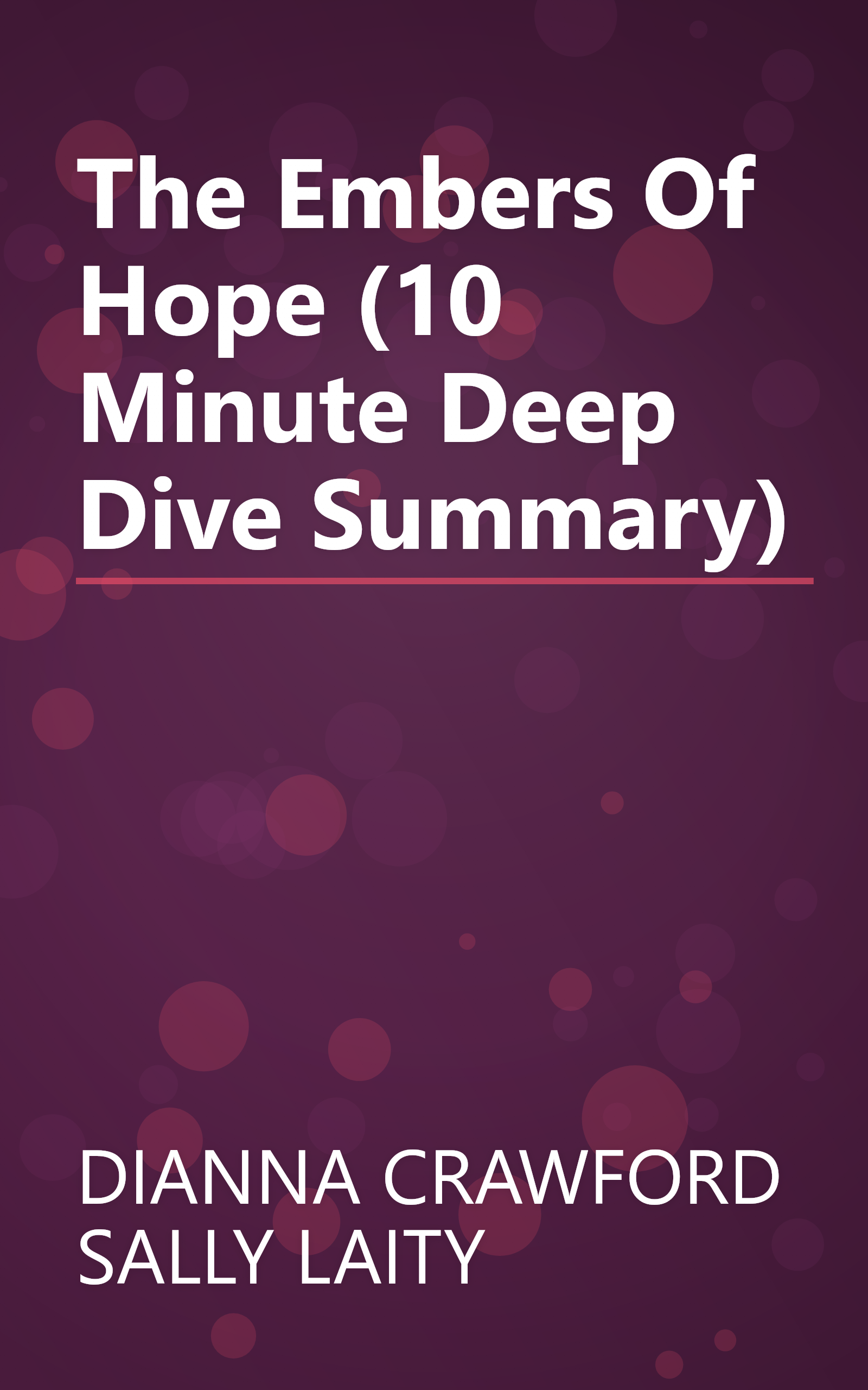 The Embers Of Hope (10 Minute   Deep Dive Summary) book cover