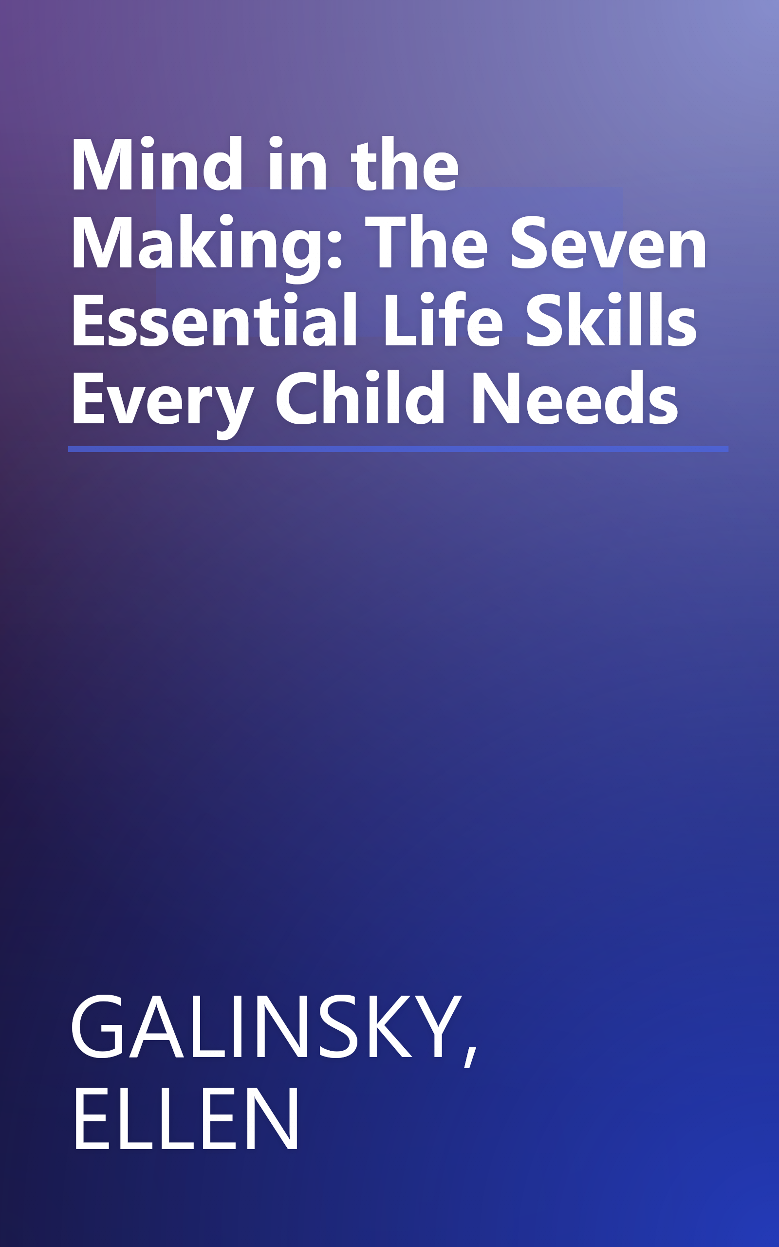 Mind in the Making: The Seven Essential Life Skills Every Child Needs book cover