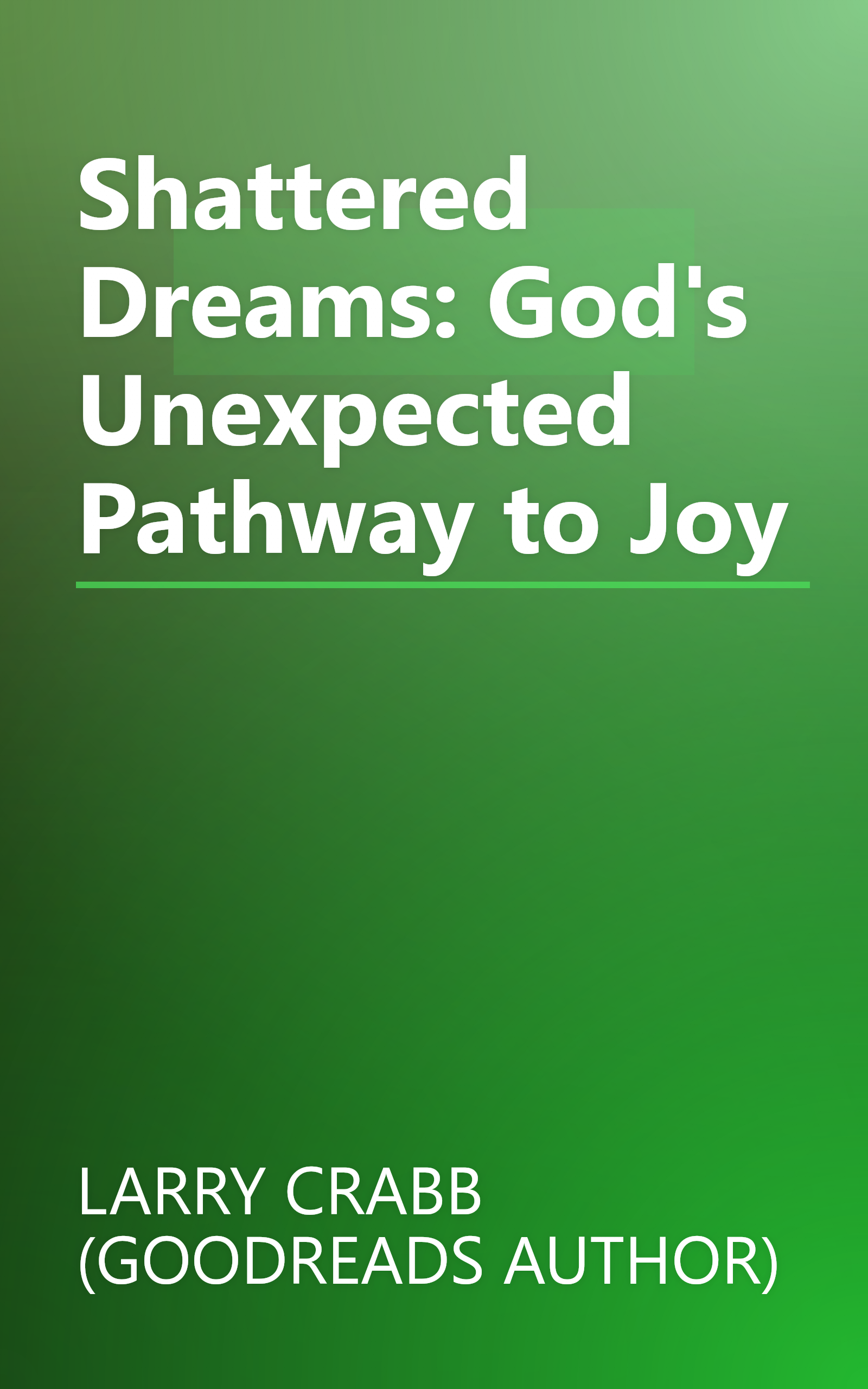 Shattered Dreams: God's Unexpected Pathway to Joy book cover