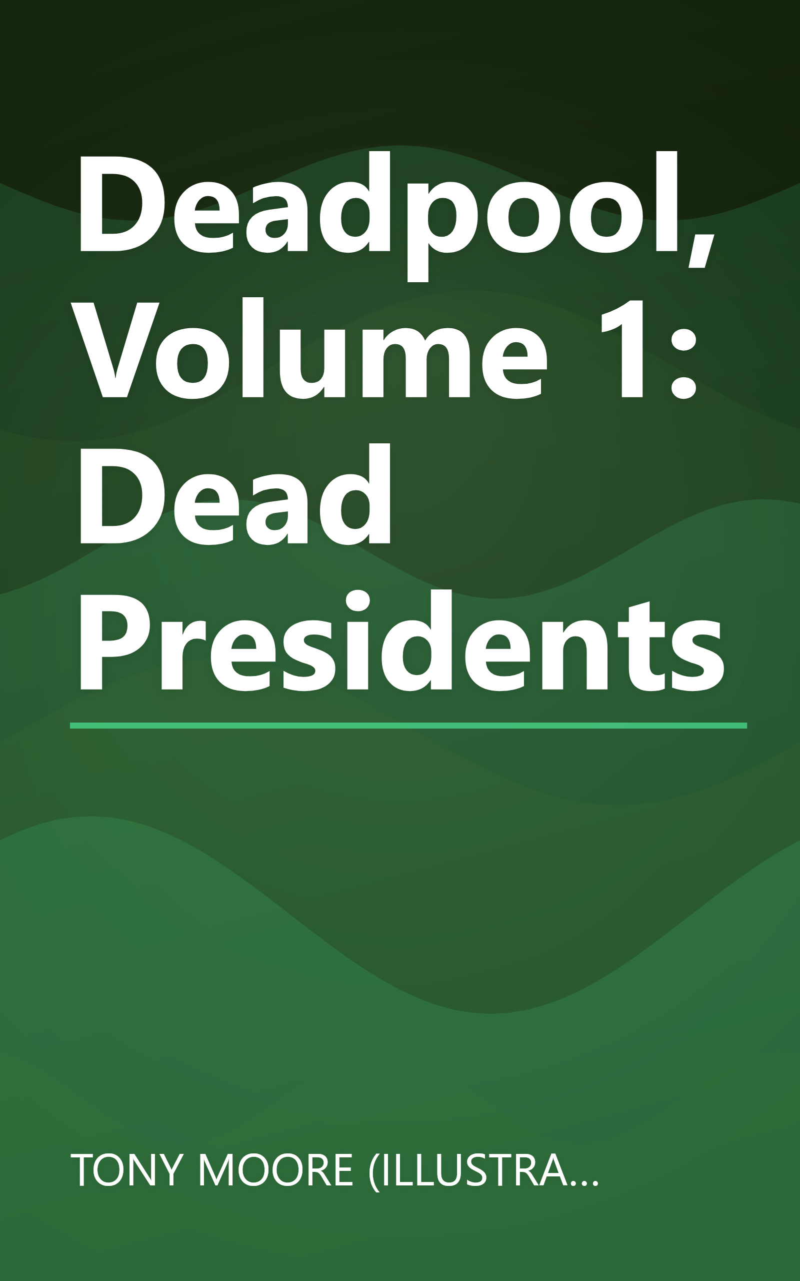 Deadpool, Volume 1: Dead Presidents book cover