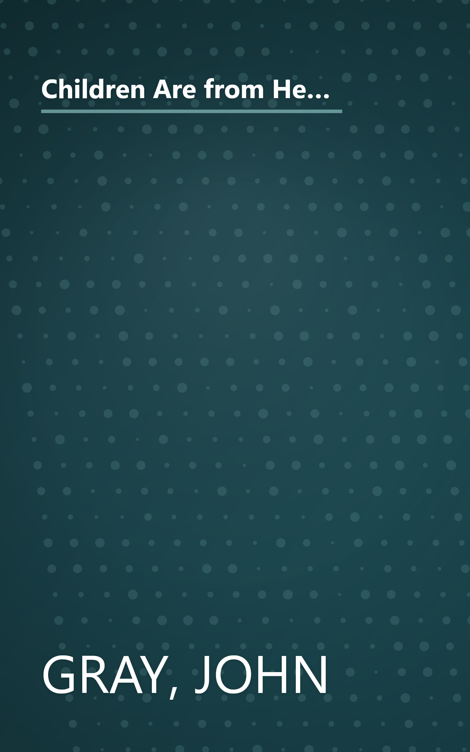 Children Are from Heaven: Positive Parenting Skills for Raising Cooperative, Confident, and Compassionate Children book cover