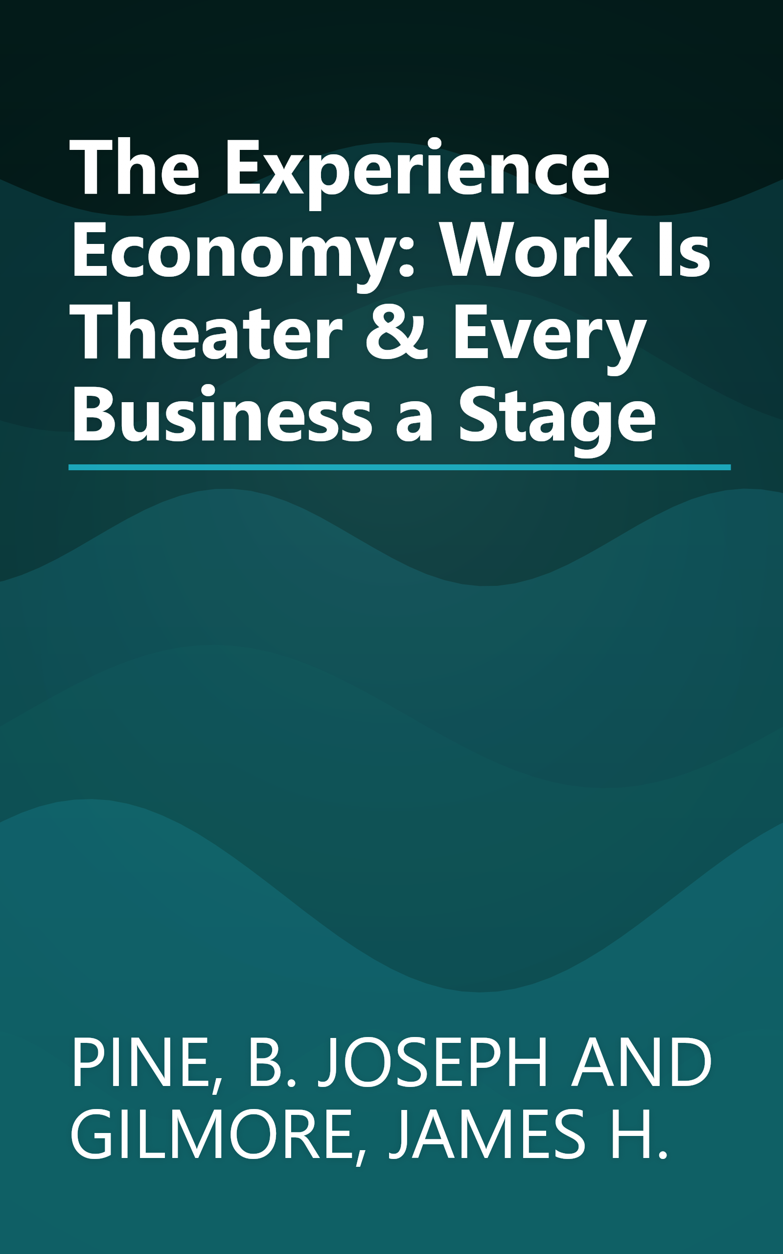 The Experience Economy: Work Is Theater & Every Business a Stage book cover
