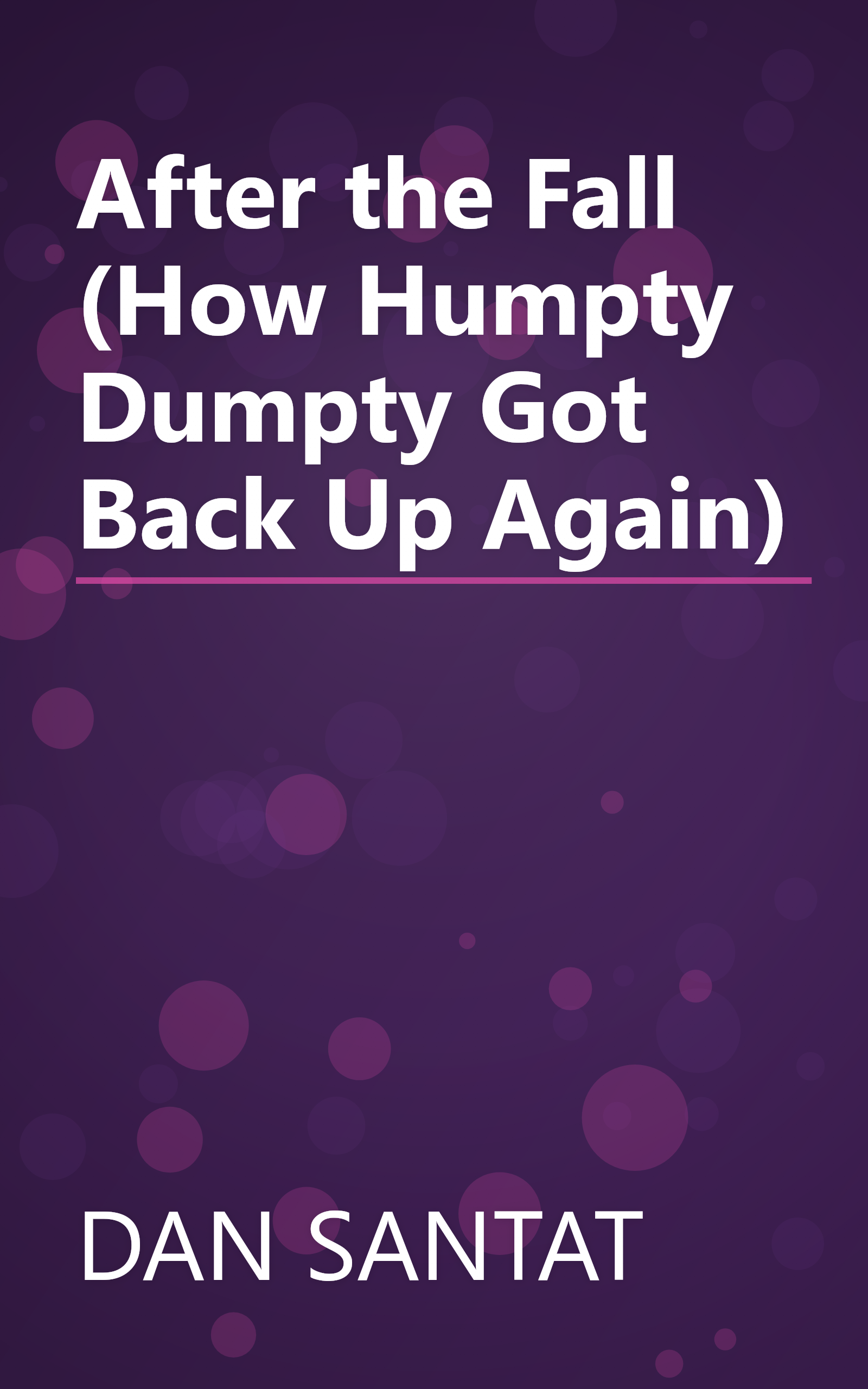 After the Fall (How Humpty Dumpty Got Back Up Again) book cover