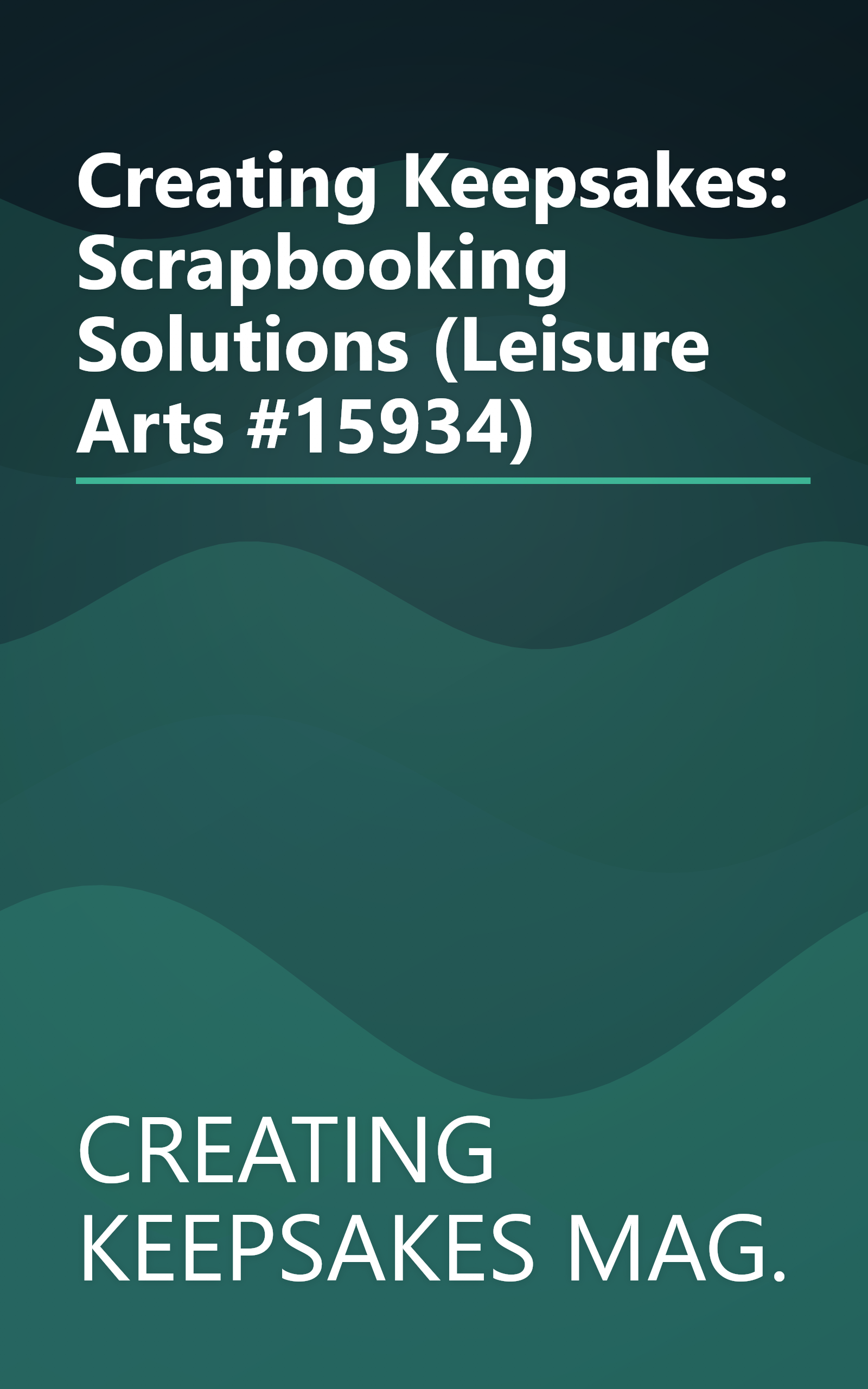 Creating Keepsakes: Scrapbooking Solutions (Leisure Arts #15934) book cover