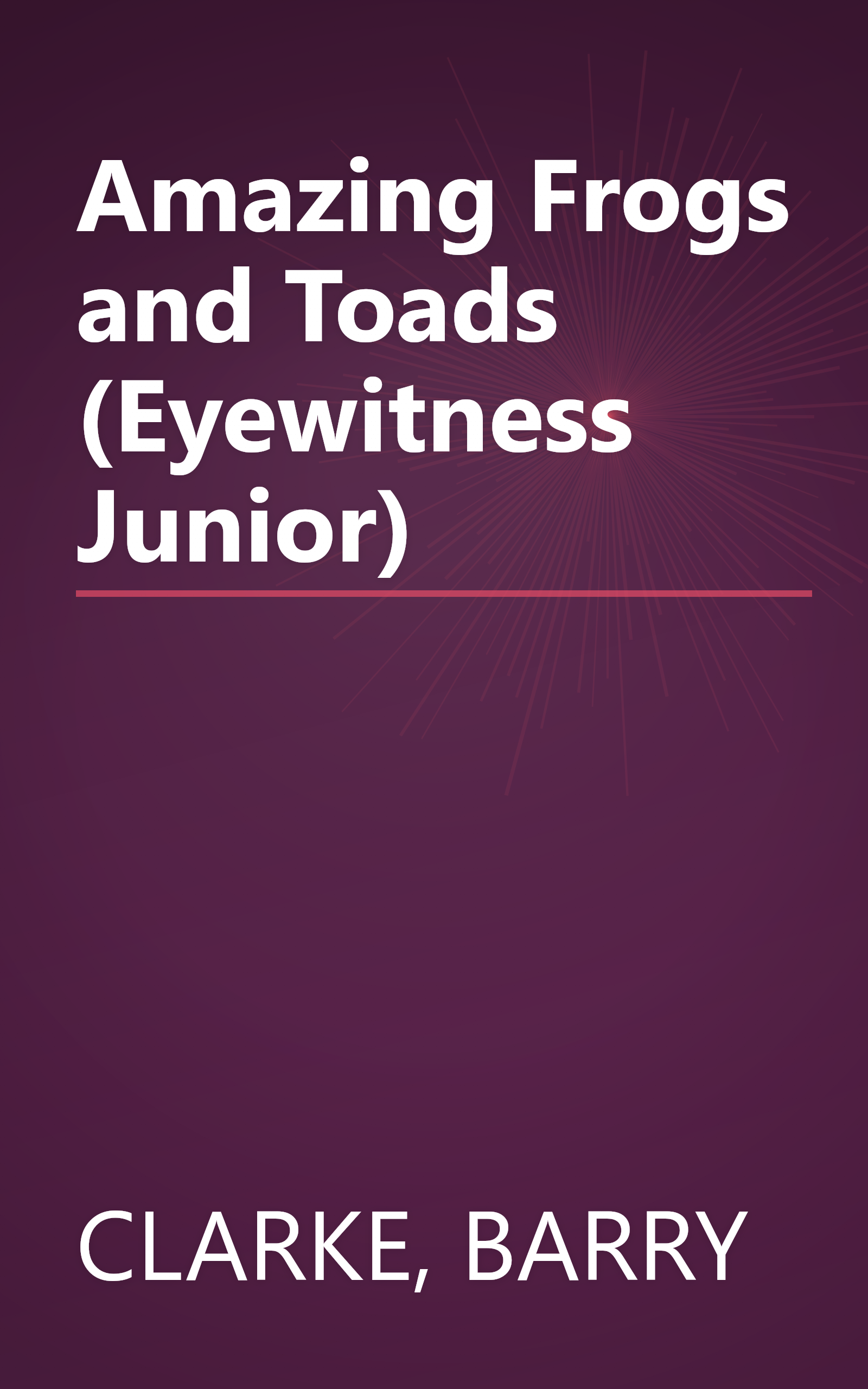Amazing Frogs and Toads (Eyewitness Junior) book cover