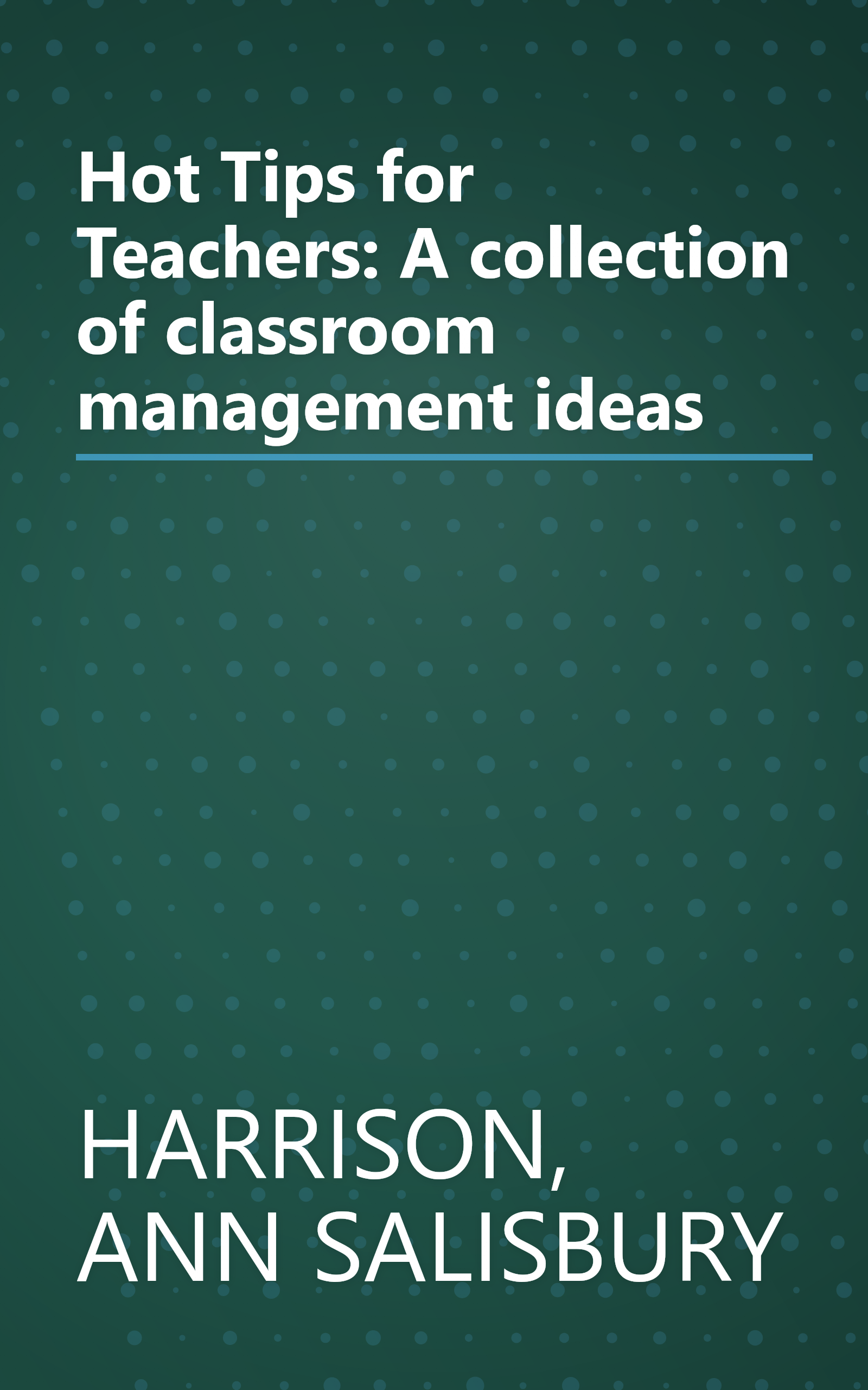 Hot Tips for Teachers: A collection of classroom management ideas book cover