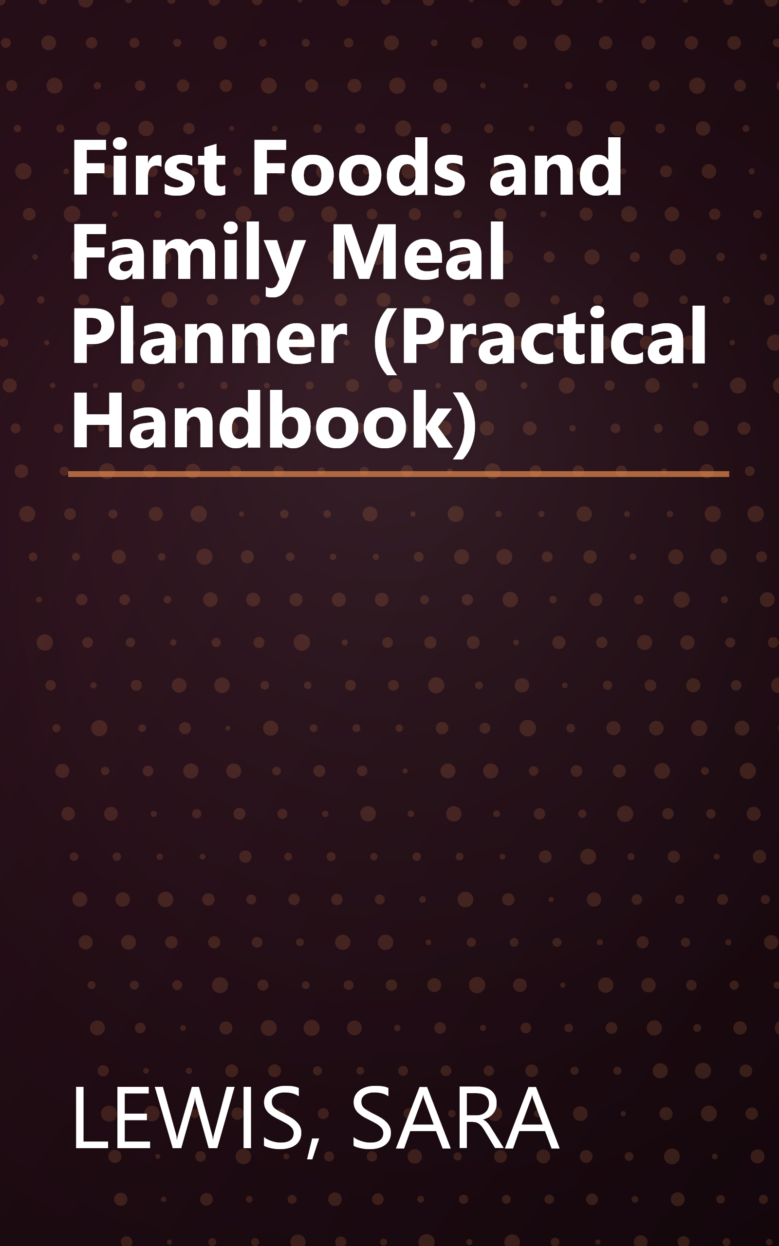 First Foods and Family Meal Planner (Practical Handbook) book cover