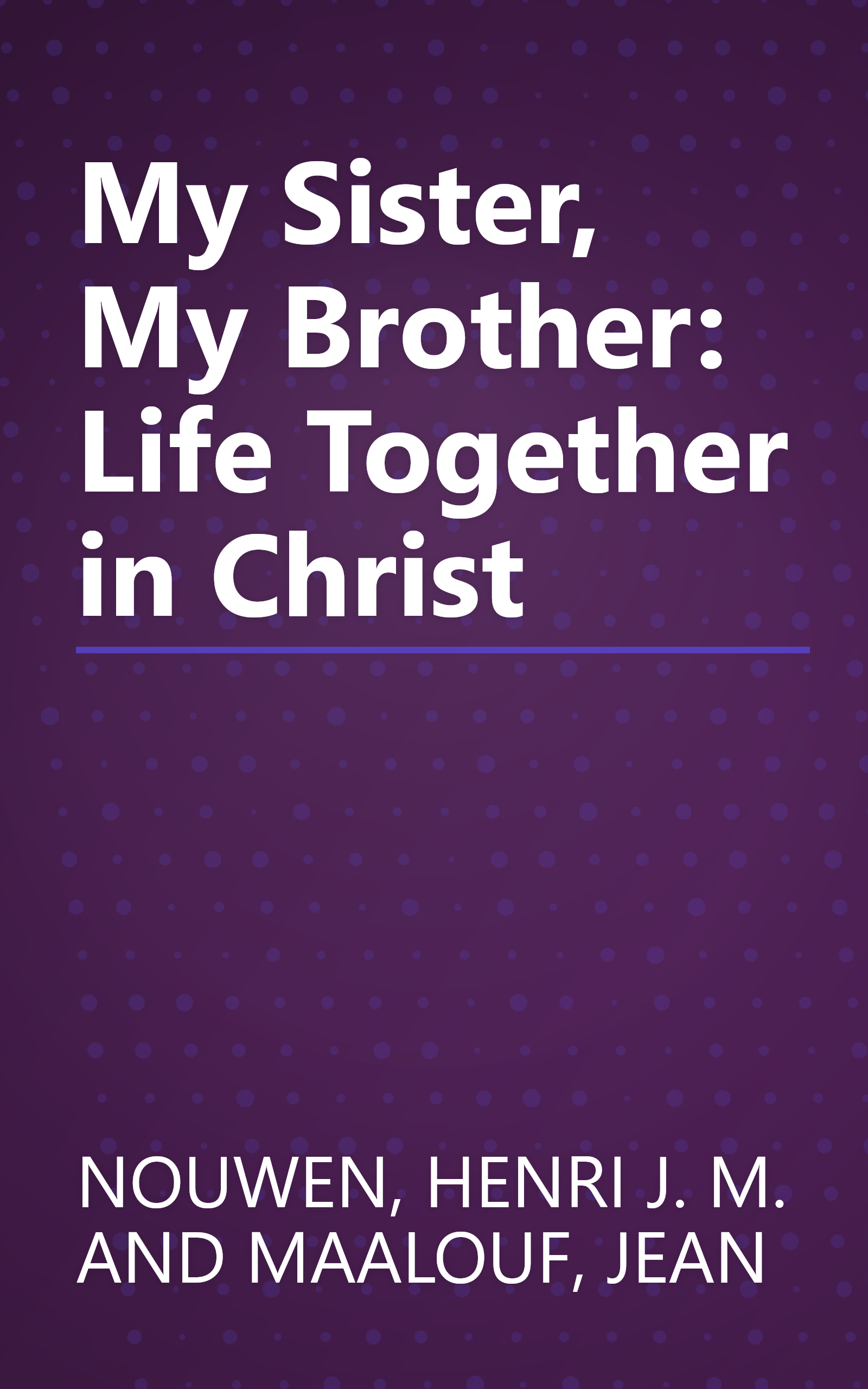 My Sister, My Brother: Life Together in Christ book cover