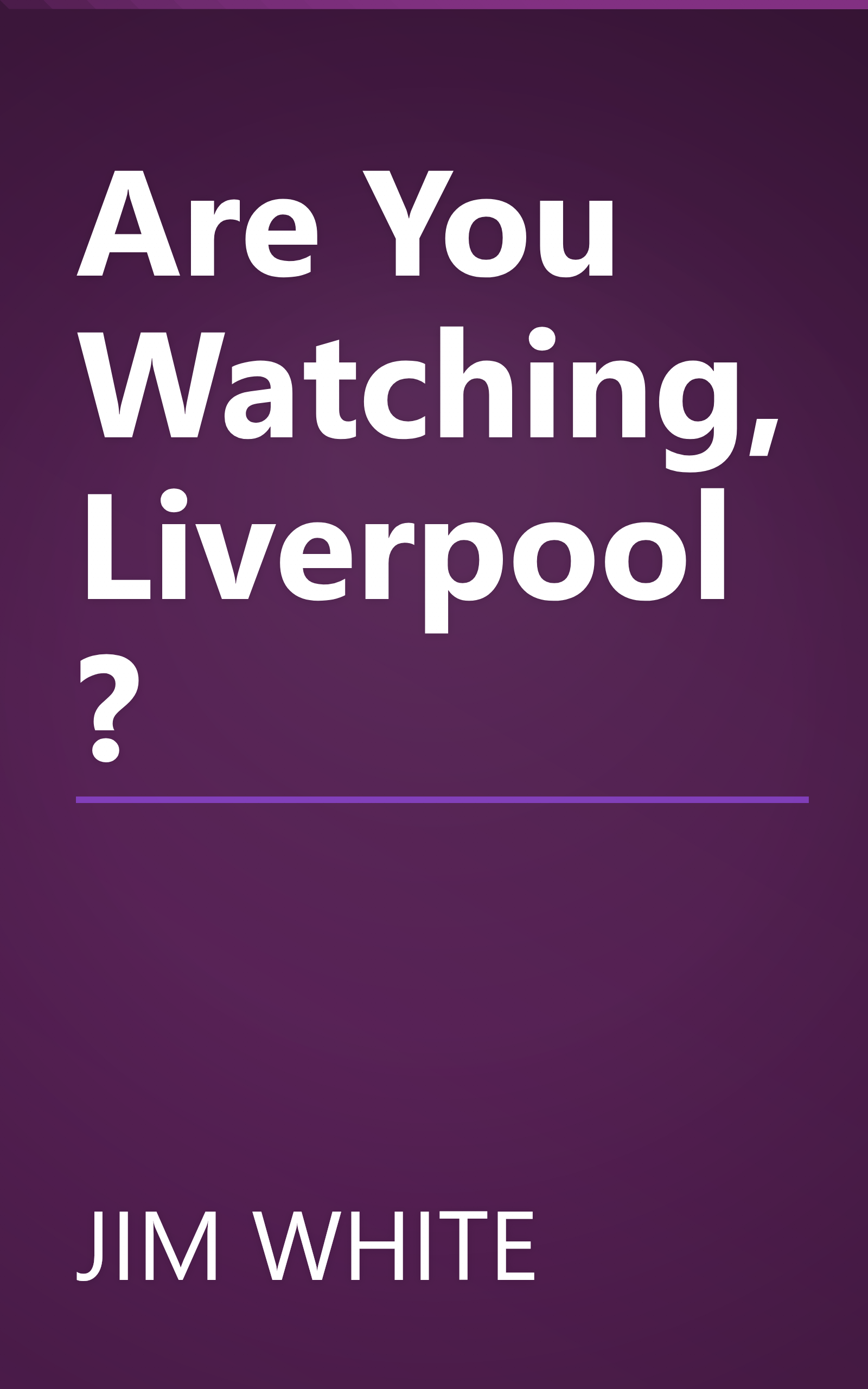 Are You Watching, Liverpool? book cover