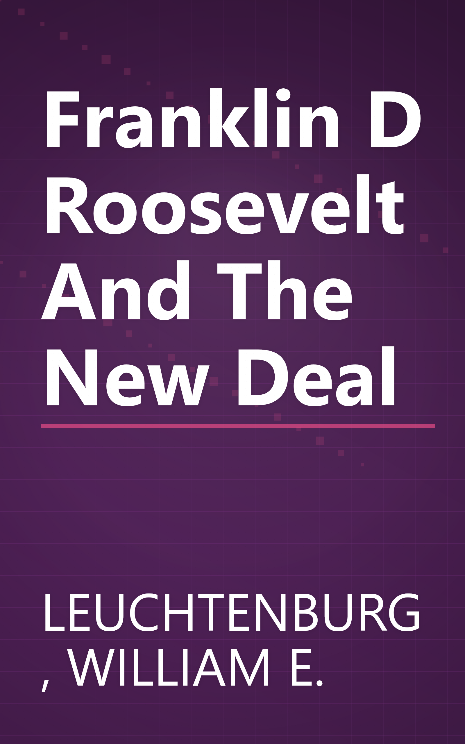 Franklin D Roosevelt And The New Deal book cover